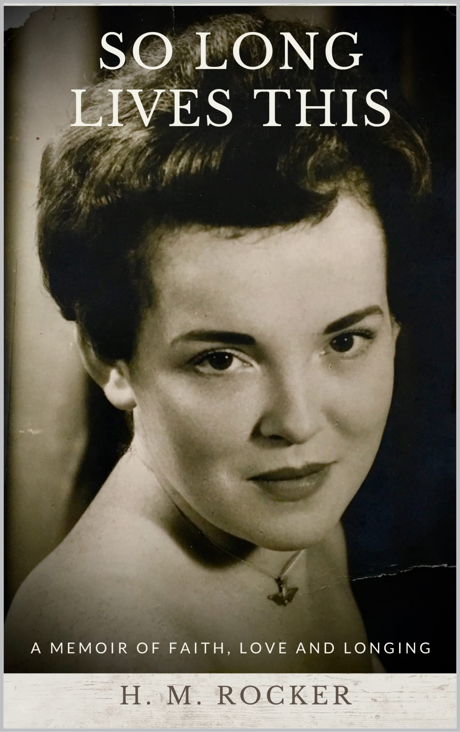 So Long Lives This: A Memoir Of Faith Love And Longing by Heather ...