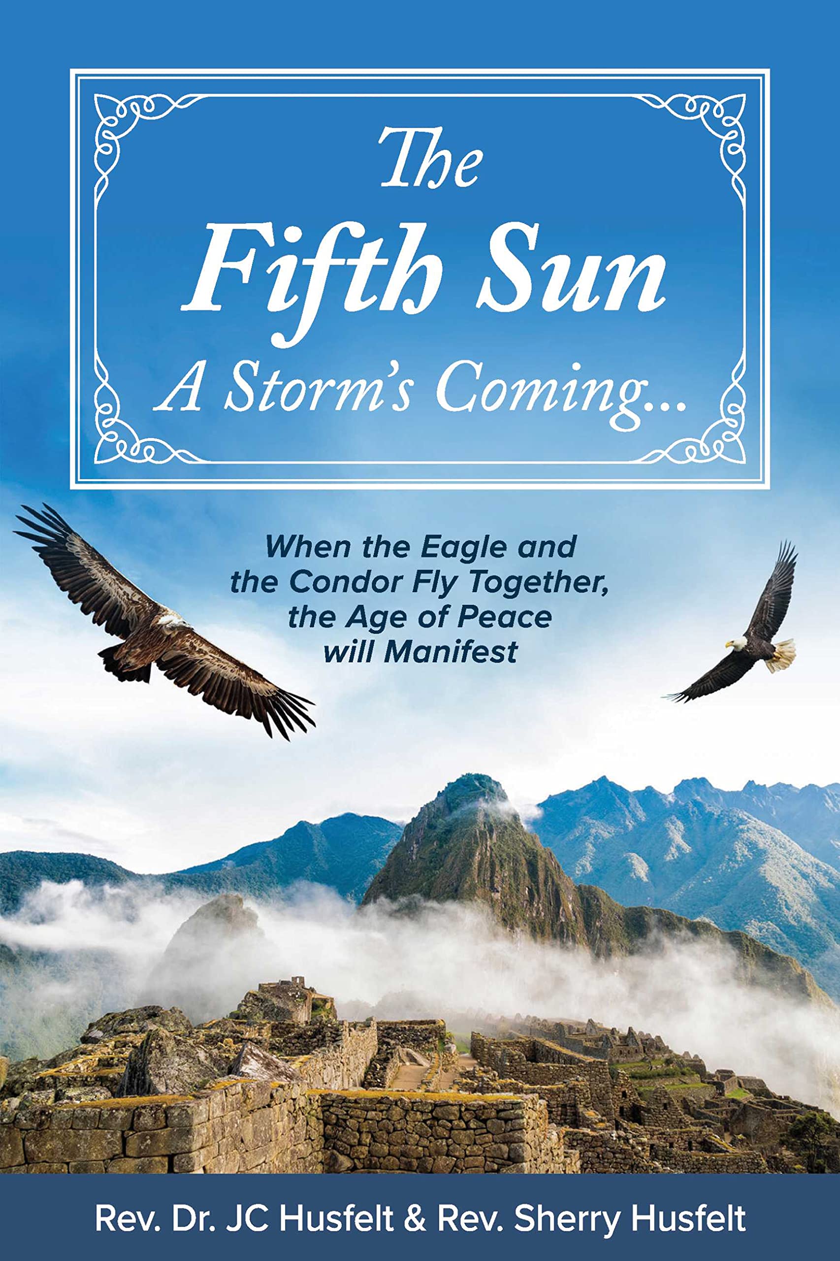 The Fifth Sun - A Storm's Coming...: When the Eagle and the Condor Fly ...