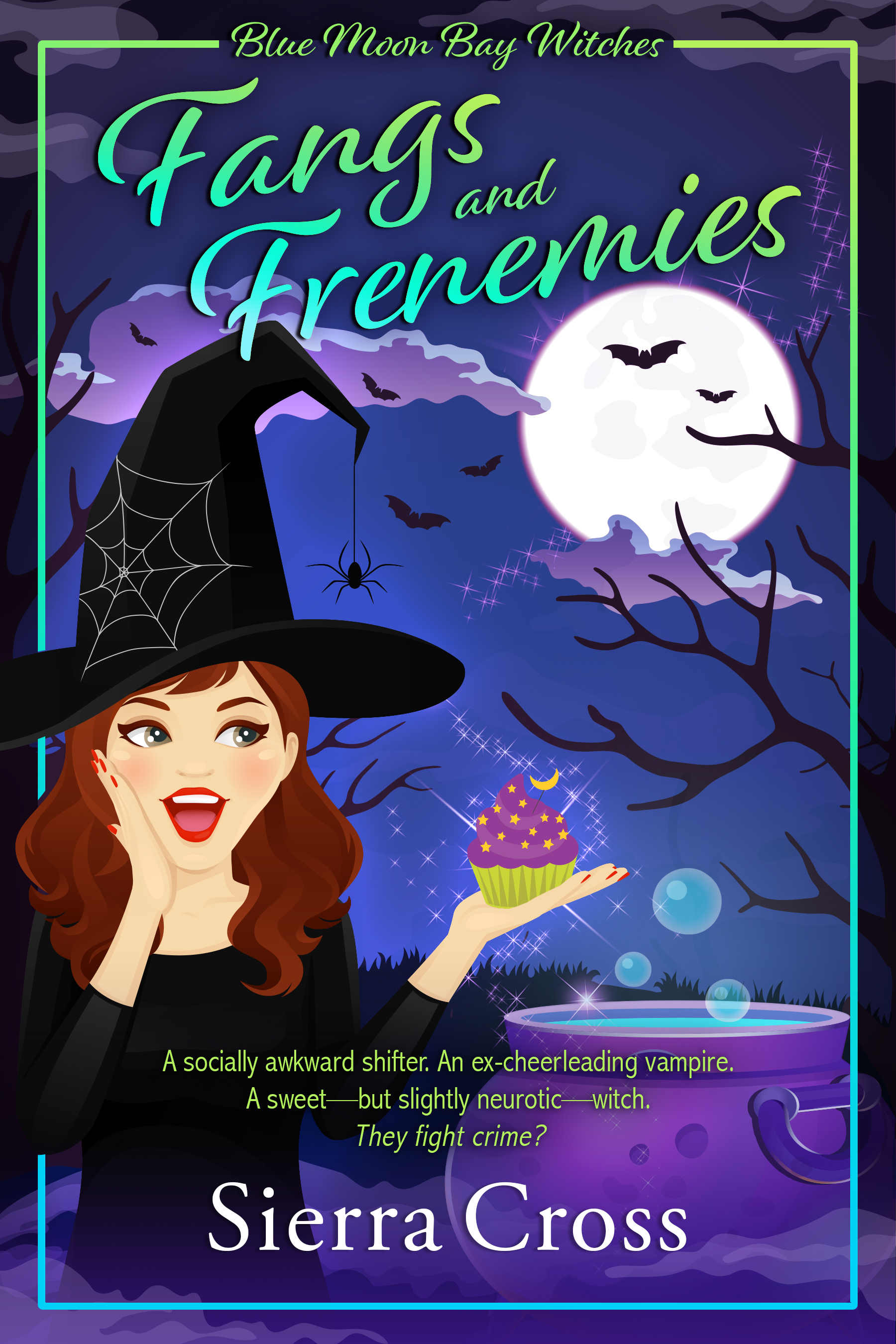 Fangs and Frenemies (Blue Moon Bay Witches #1) by Sierra Cross | Goodreads