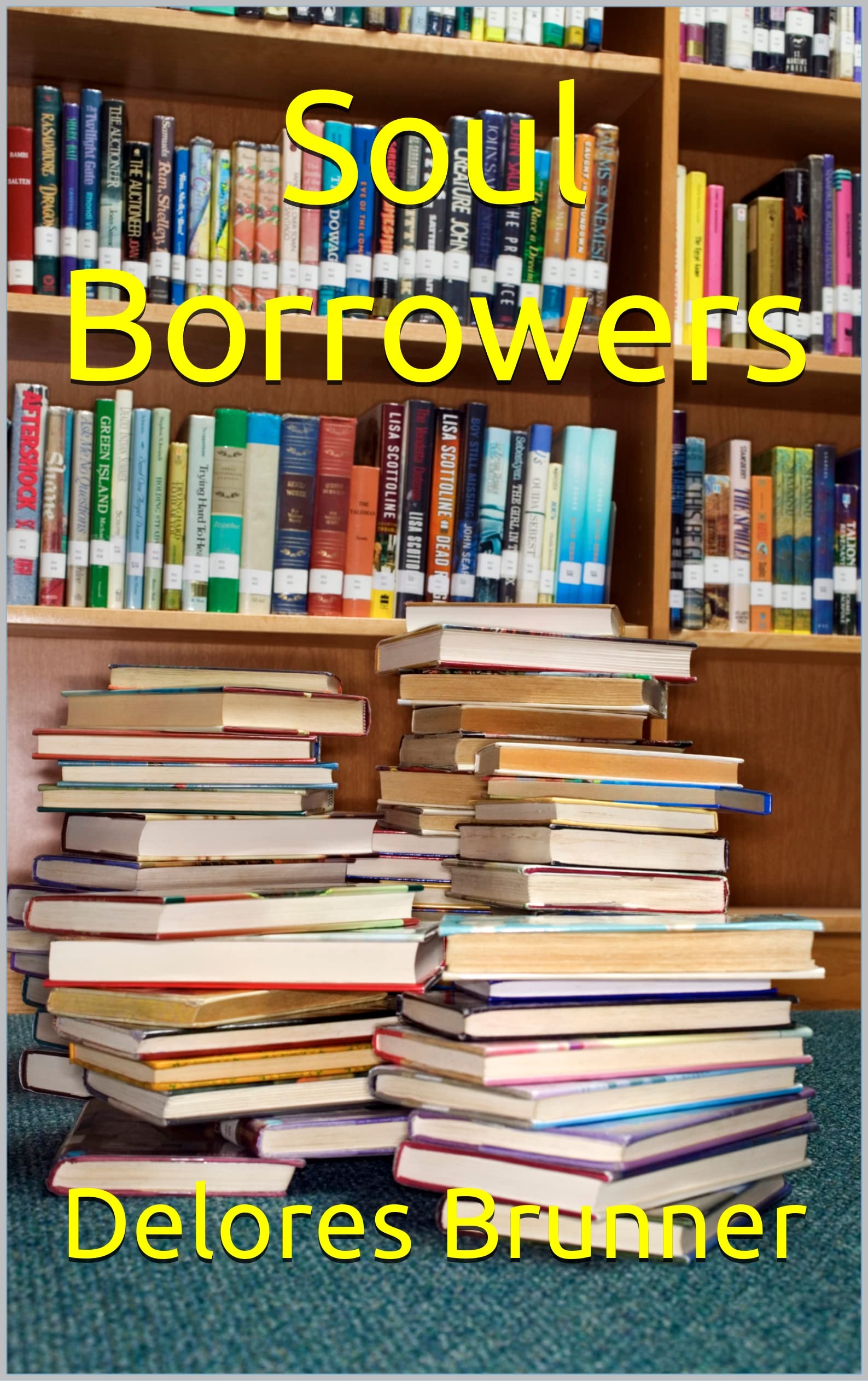 Soul Borrowers by Delores Brunner | Goodreads