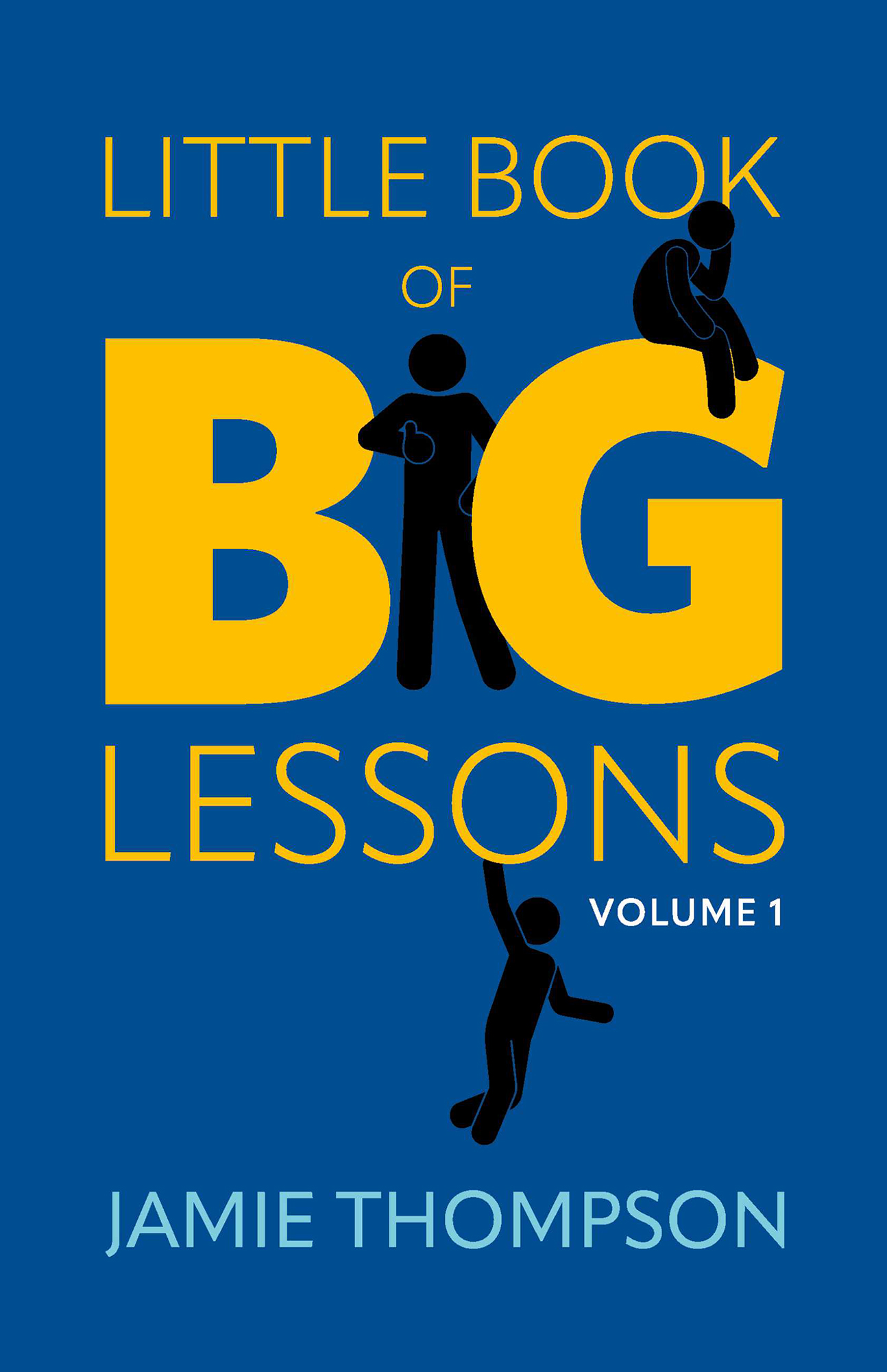 Little Book of Big Lessons, Volume 1 by Jamie Thompson | Goodreads
