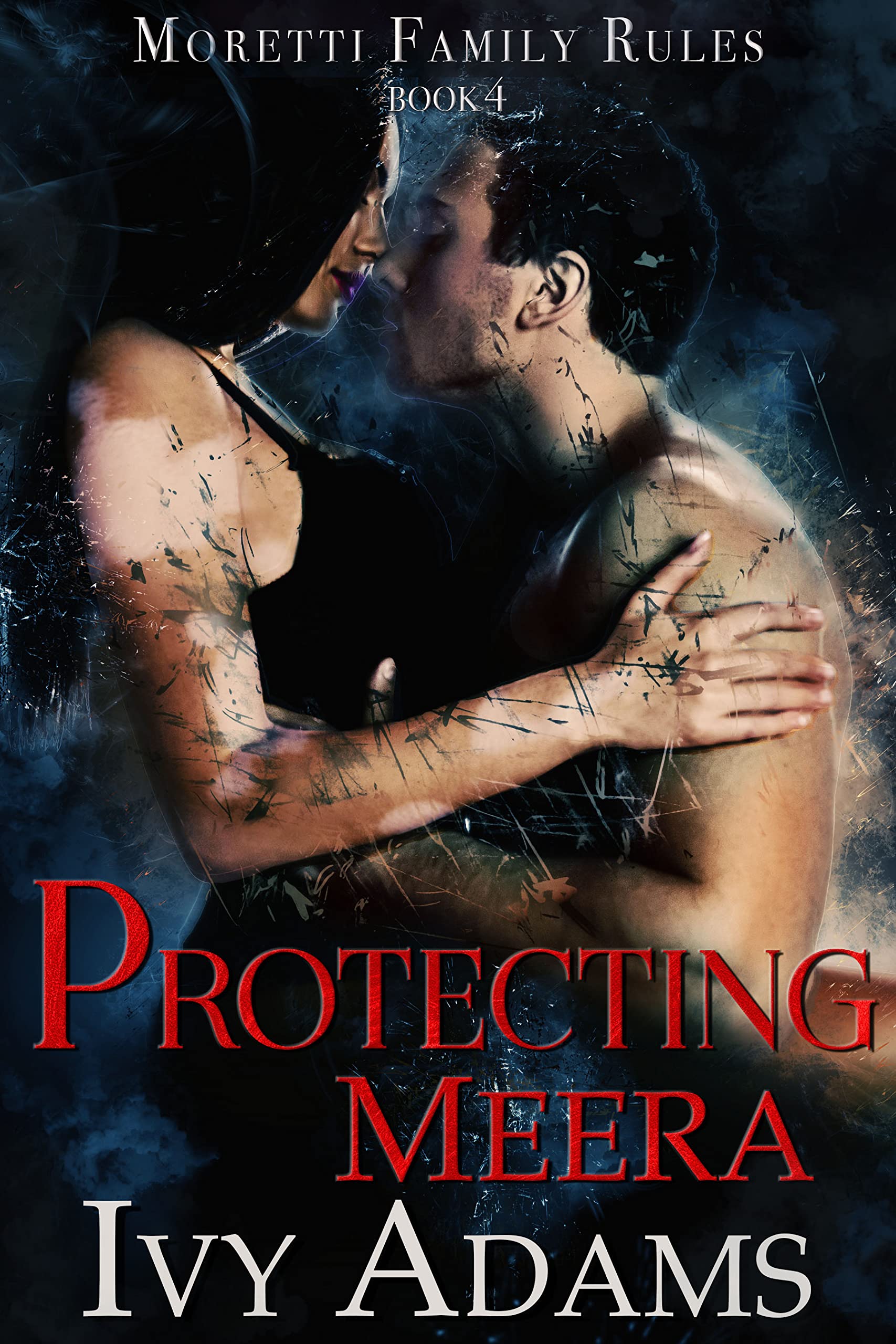 Protecting Meera (Moretti Family Rules #4) by Ivy Adams | Goodreads