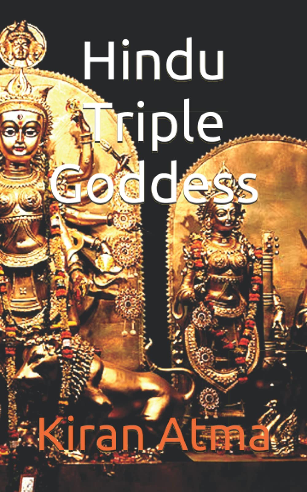 Hindu Triple Goddess by Kiran Atma | Goodreads