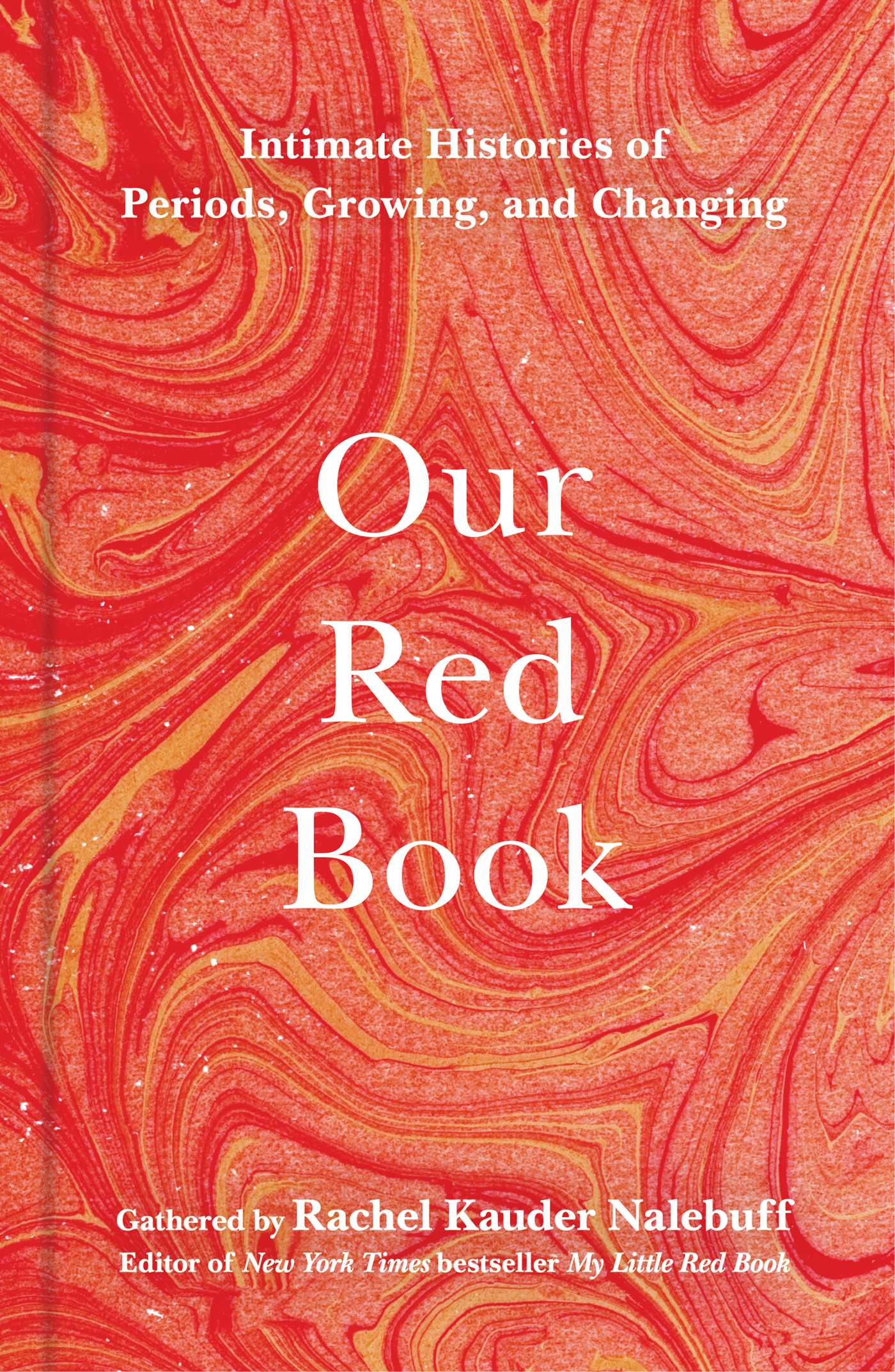 Our Red Book: Intimate Histories of Periods, Growing & Changing by ...