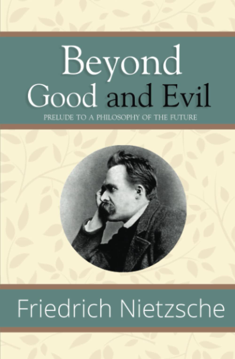 Beyond Good and Evil - Prelude to a Philosophy of the Future by ...