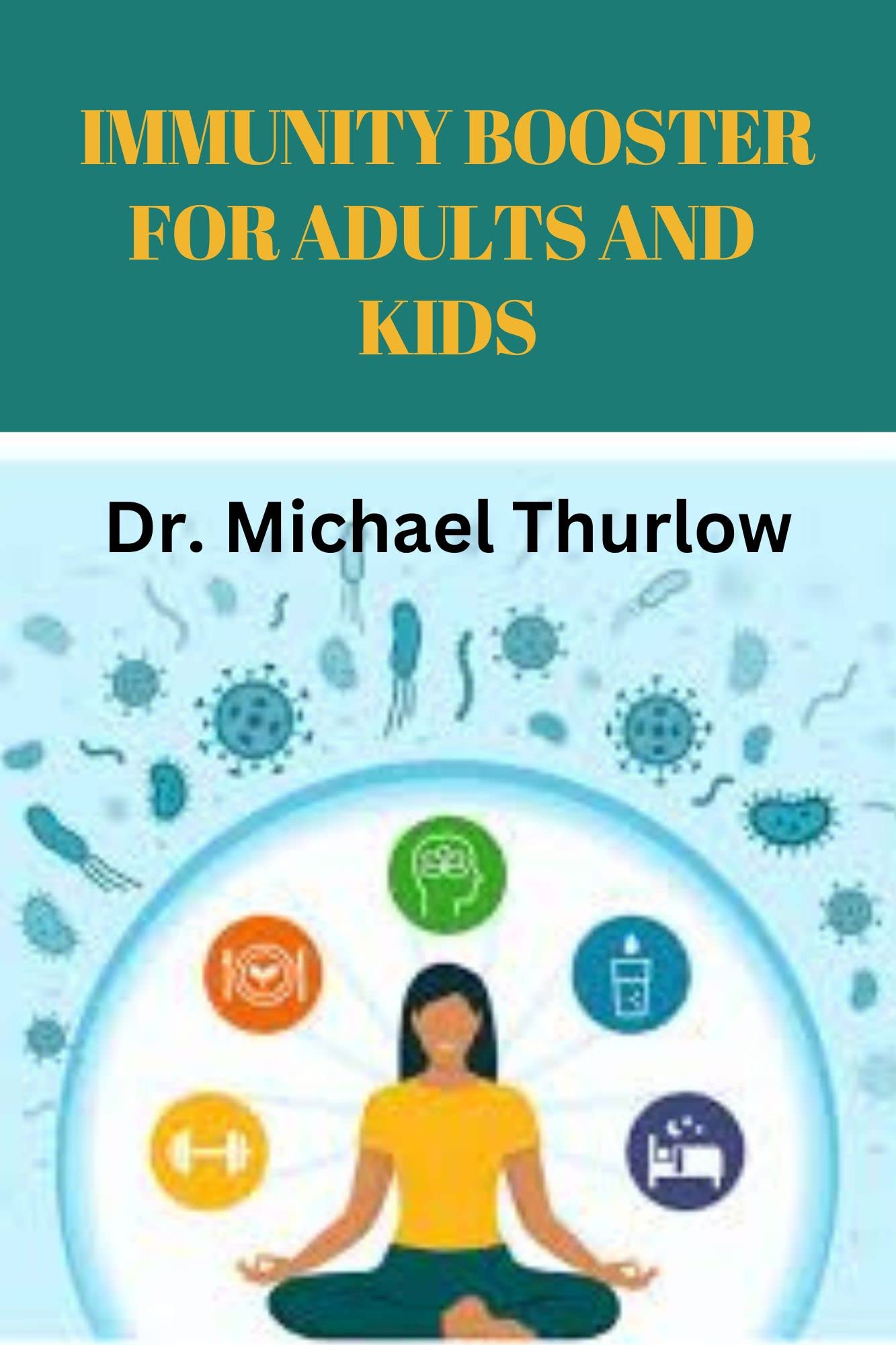 IMMUNITY BOOSTER FOR ADULTS AND KIDS: The Ultimate Guide To Healthy ...