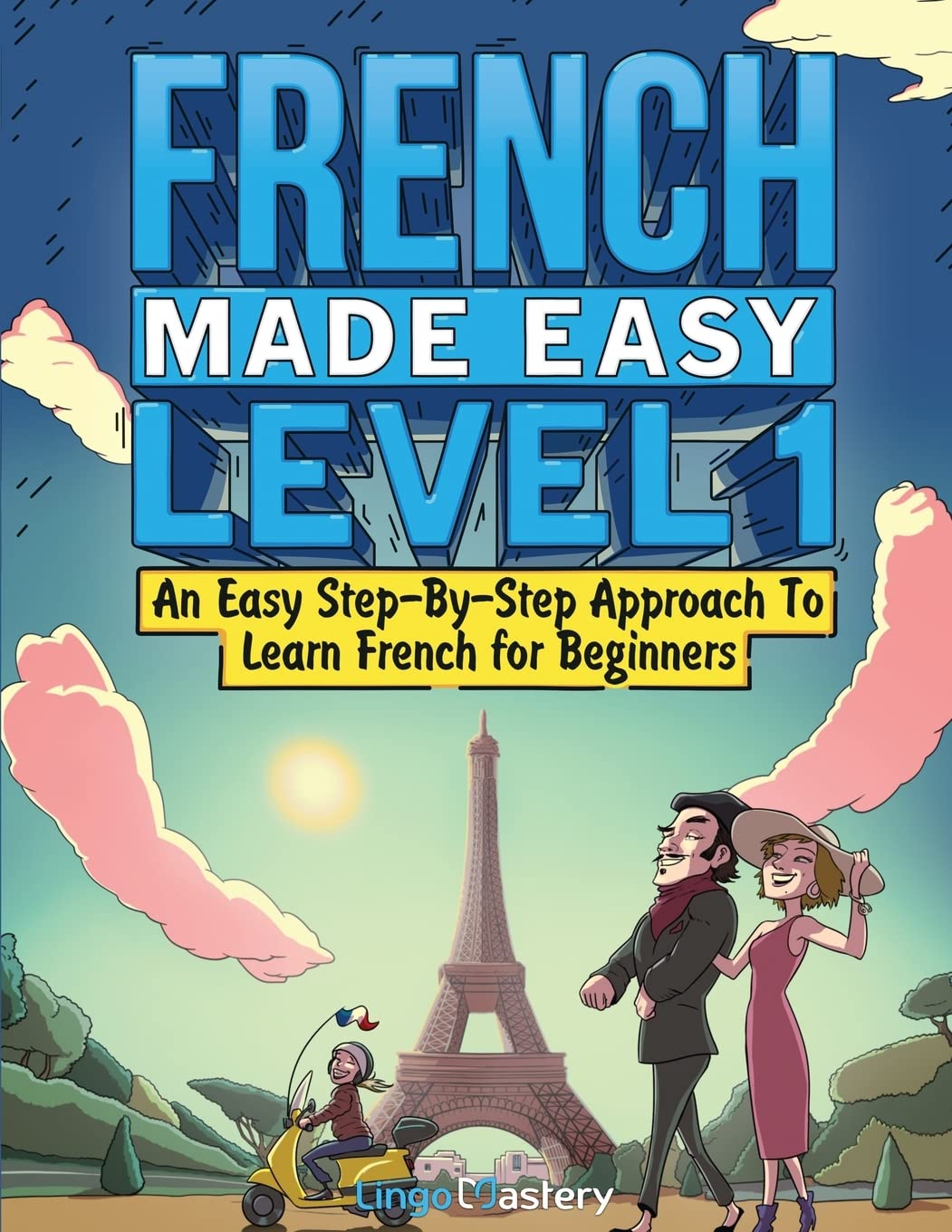 French Made Easy Level 1: An Easy Step-By-Step Approach To Learn French ...