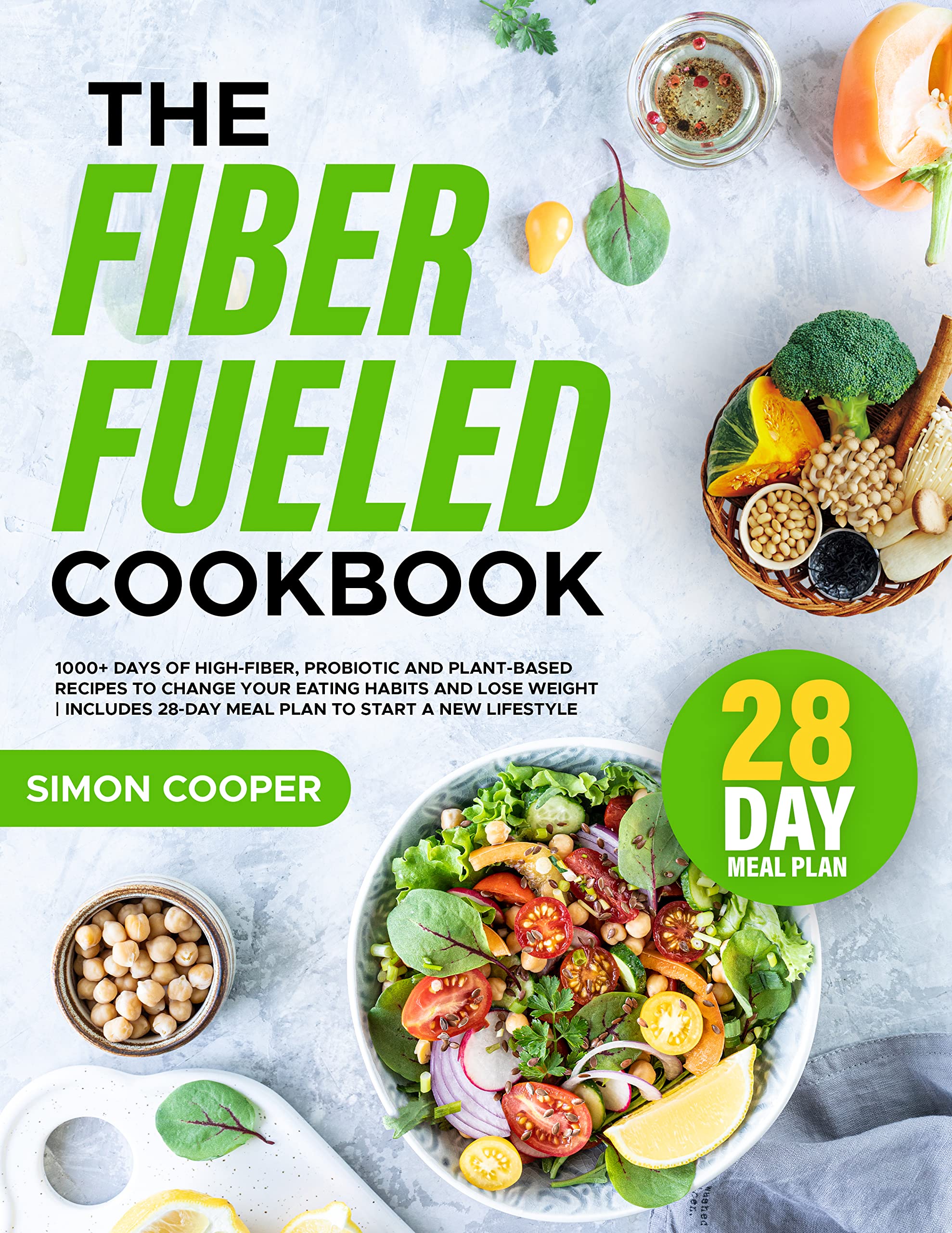 The Fiber Fueled Cookbook: 1000+ days of High-Fiber, Probiotic and ...