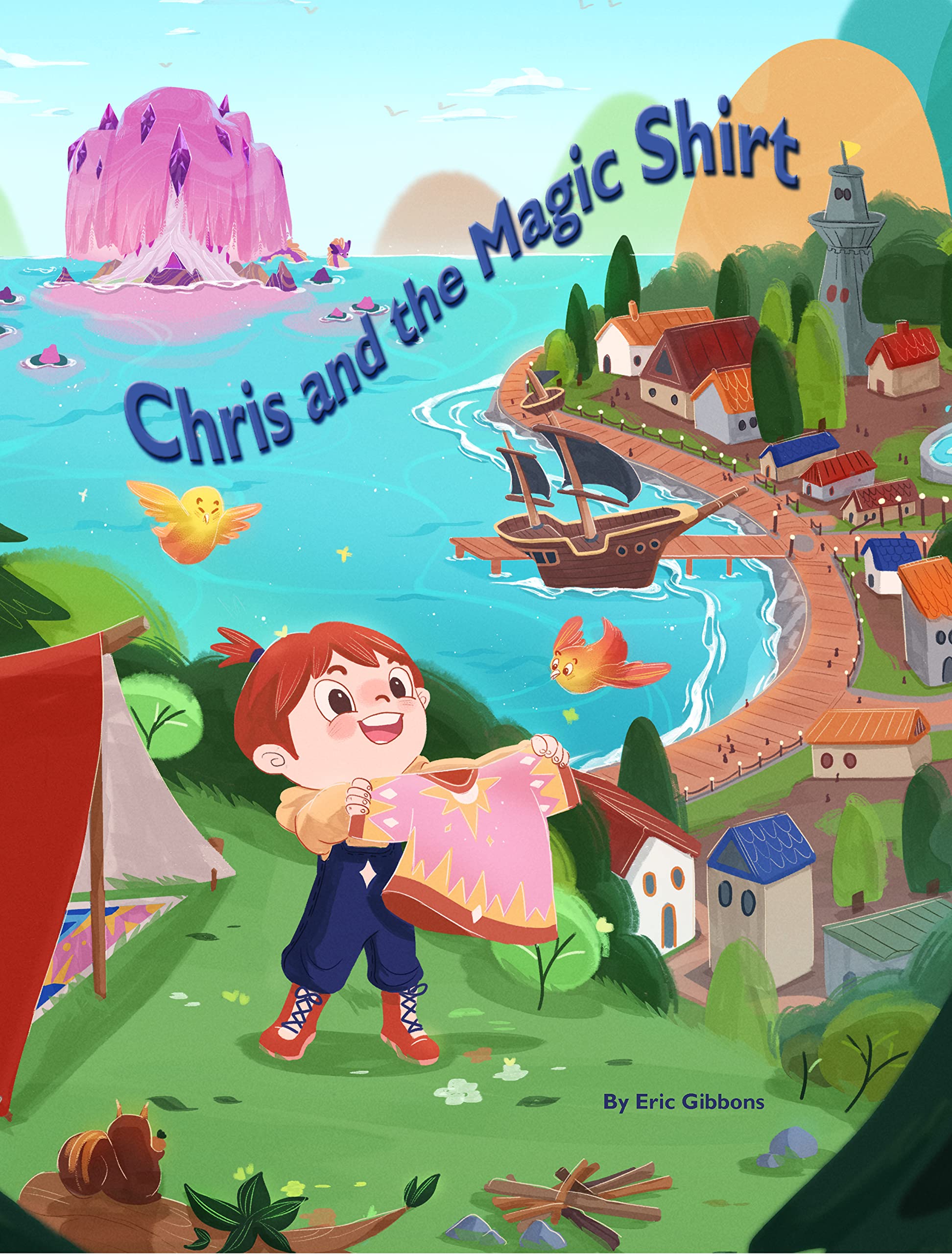 Chris and the Magic Shirt: A tale of adventure for all children in full ...