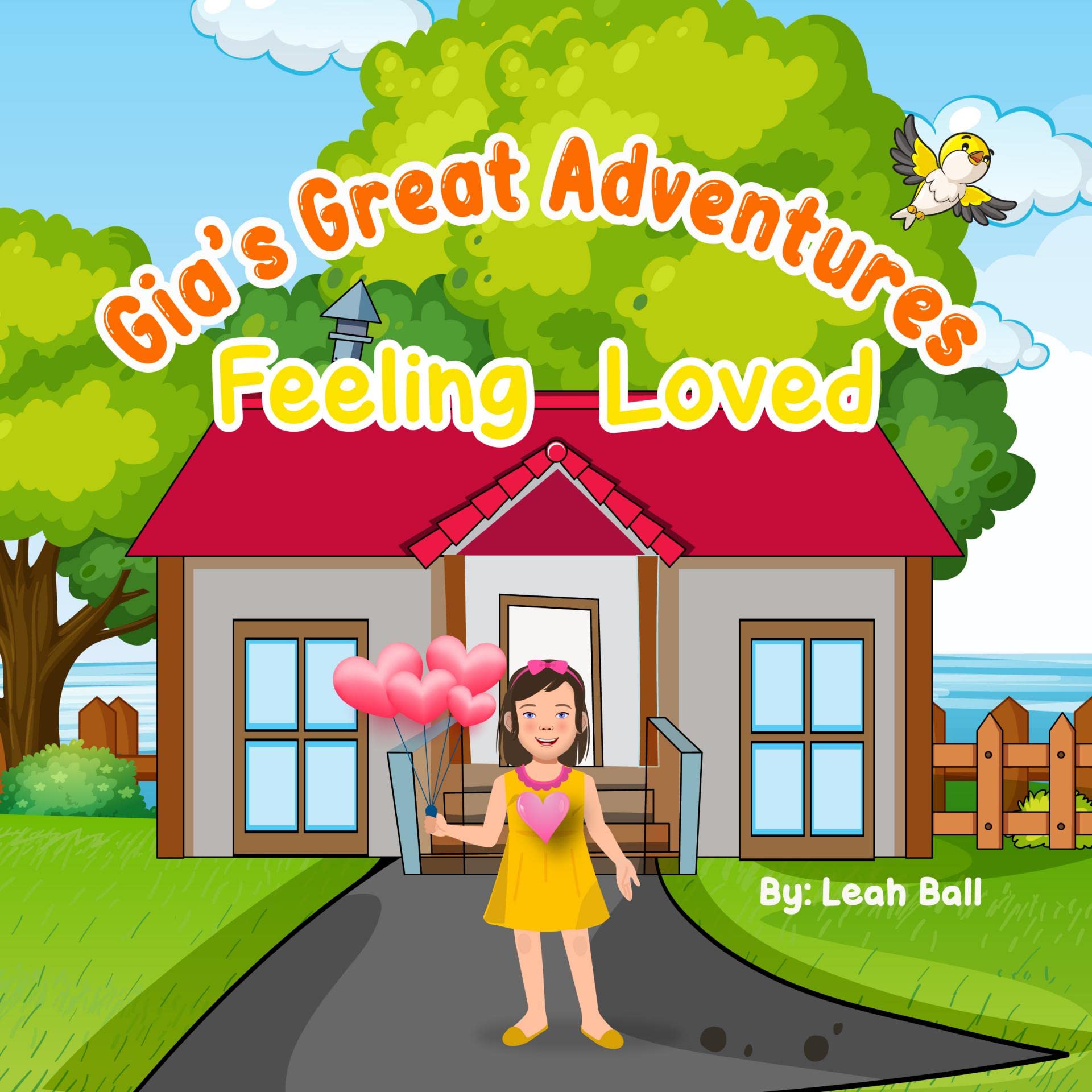 Gia's Great Adventures: Feeling Loved by Leah Ball | Goodreads