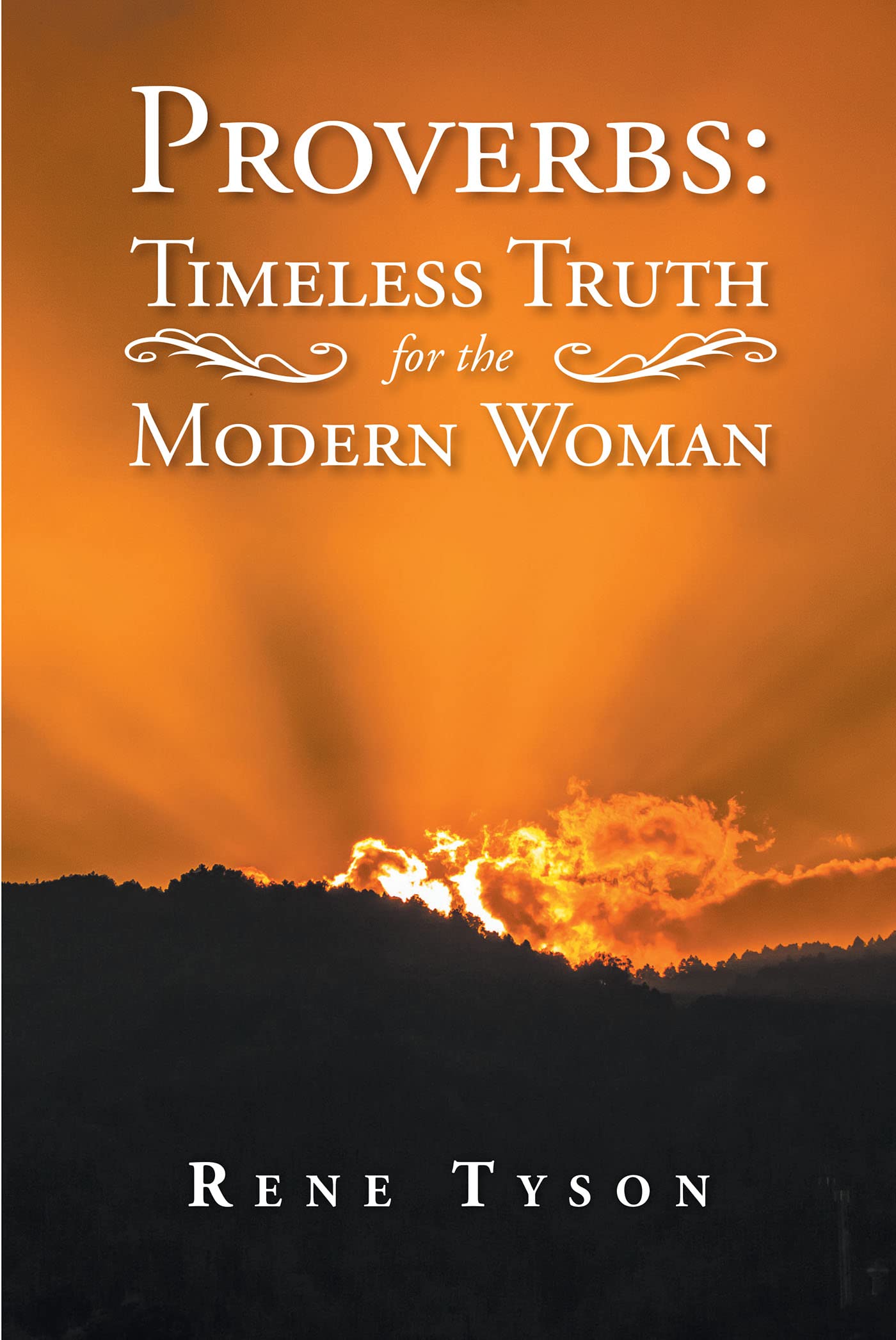 Proverbs: Timeless Truth for the Modern Woman by Rene Tyson | Goodreads
