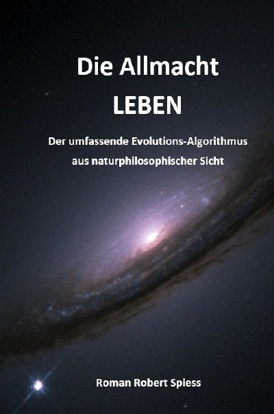 Die Allmacht Leben: Der umfassende Evolutions-Algorithmus aus ...
