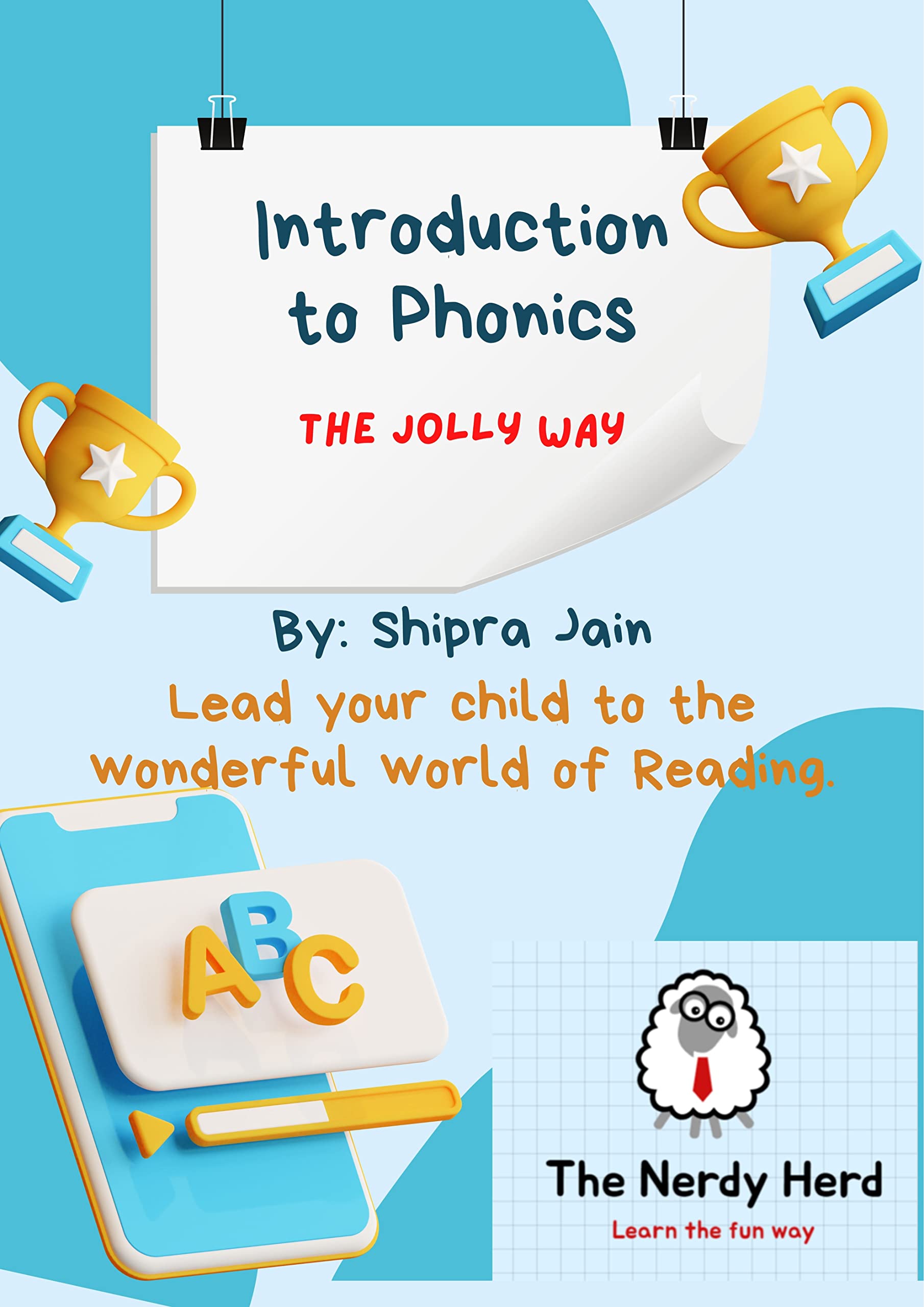 Introducing Phonics (Jolly Way) Level 1: Pathway to Reading by Shipra ...