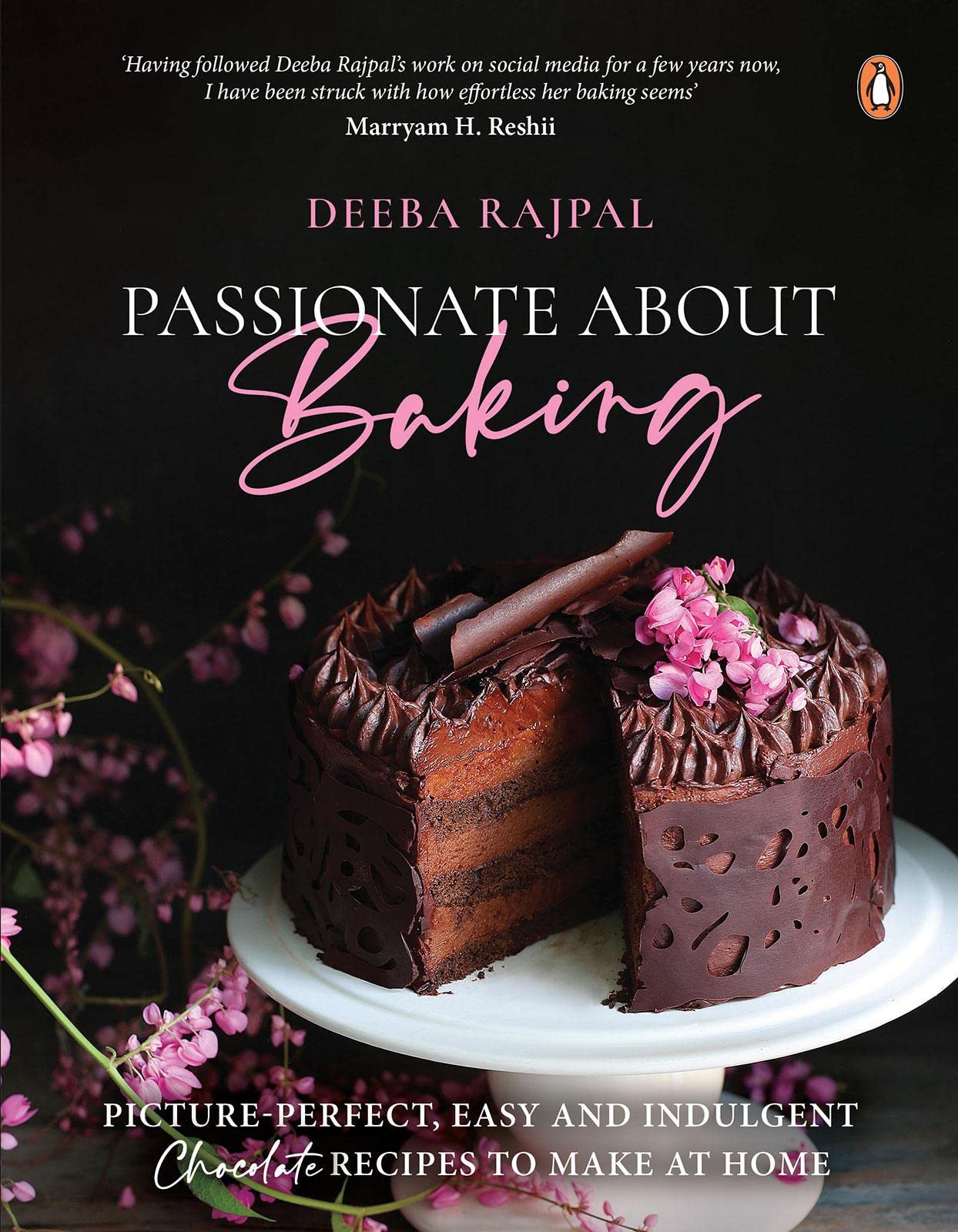 Passionate About Baking: Picture Perfect, Indulgent & Easy Chocolate ...