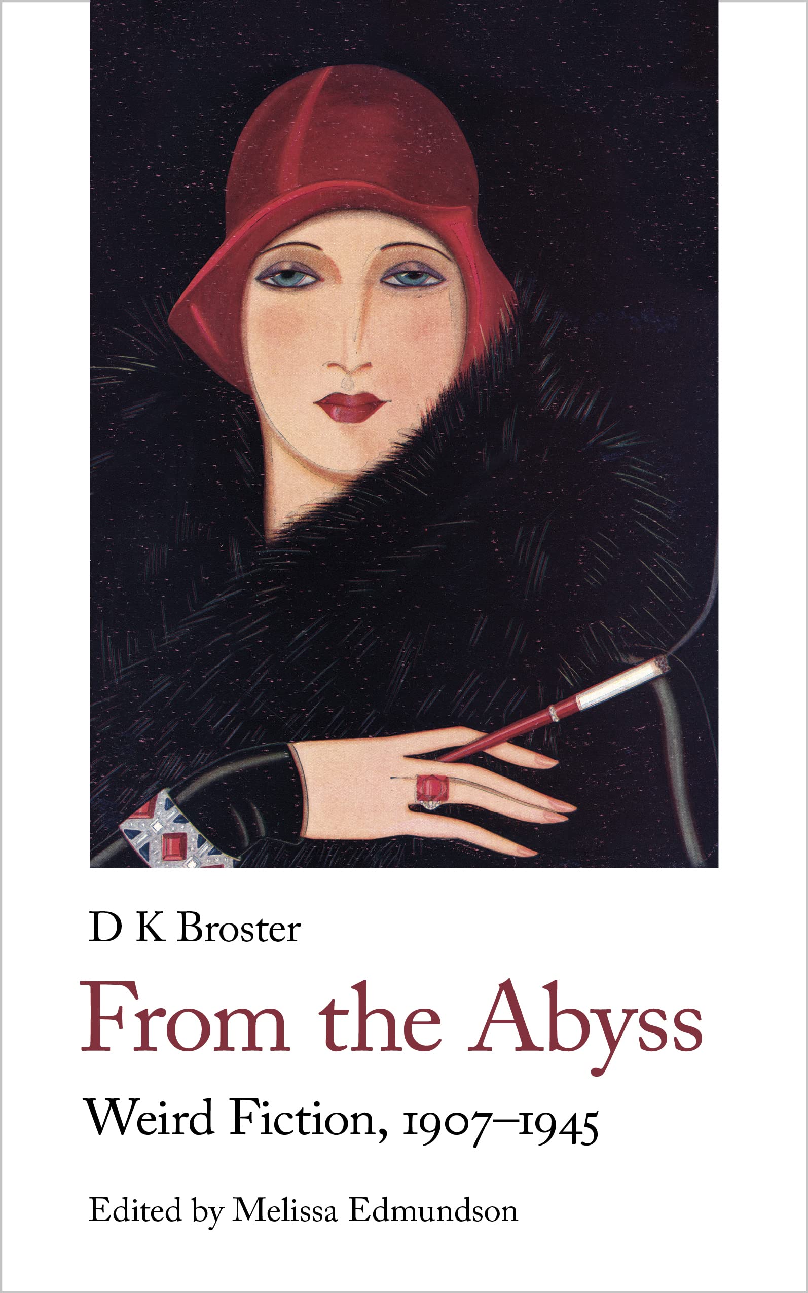 From the Abyss: Weird Fiction, 1907-1940 by D.K. Broster | Goodreads