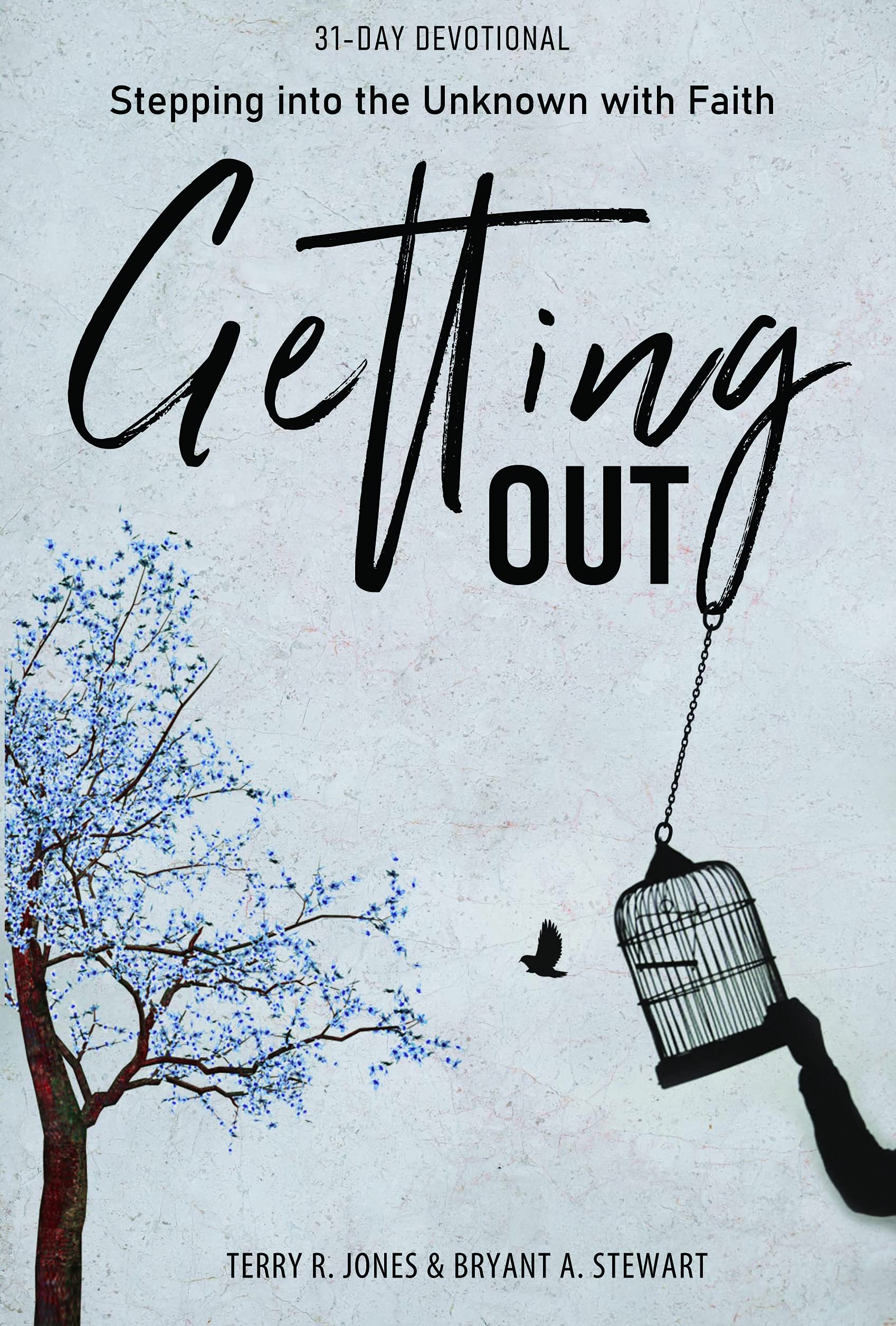 Getting Out: Stepping into the Unknown with Faith by Terry Jones ...