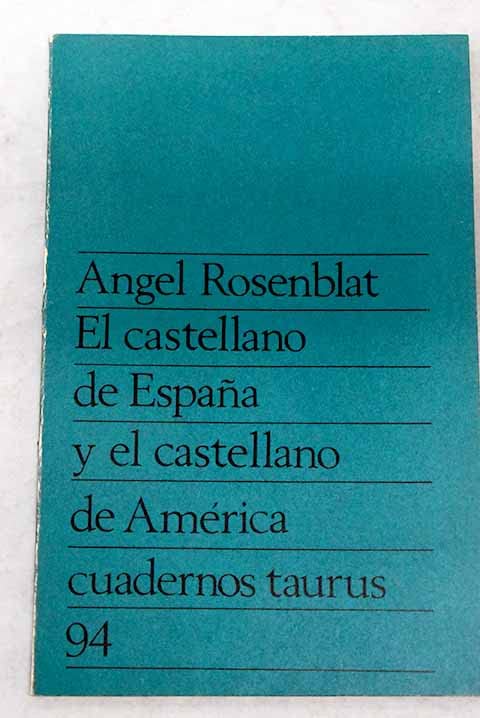 El castellano de España y el castellano de América: unidad y ...