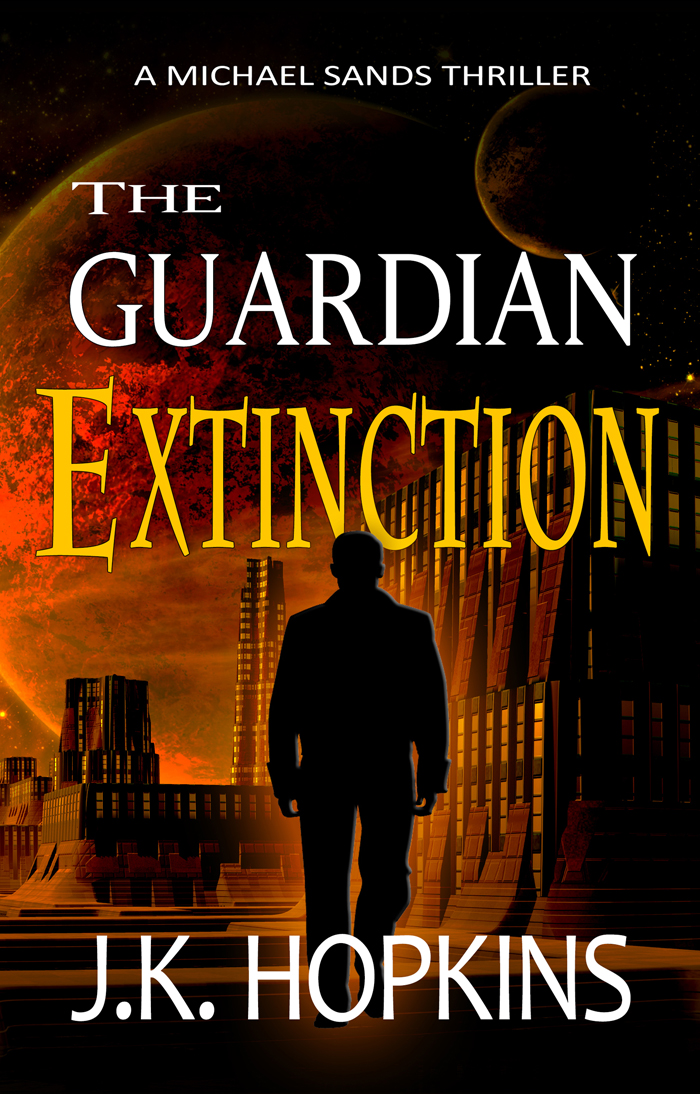 The Guardian: Extinction (Michael Sands #1) by J.K. Hopkins | Goodreads