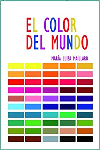 El color del mundo by María Luisa Maillard | Goodreads