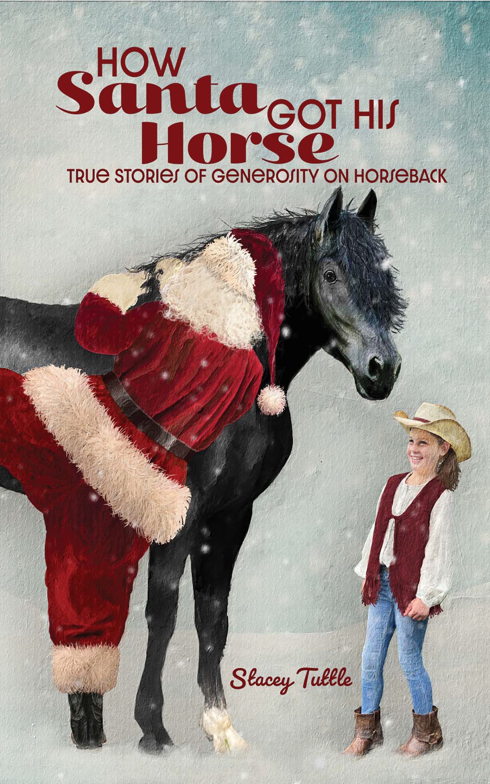 How Santa Got His Horse: True Stories of Generosity on Horseback by ...