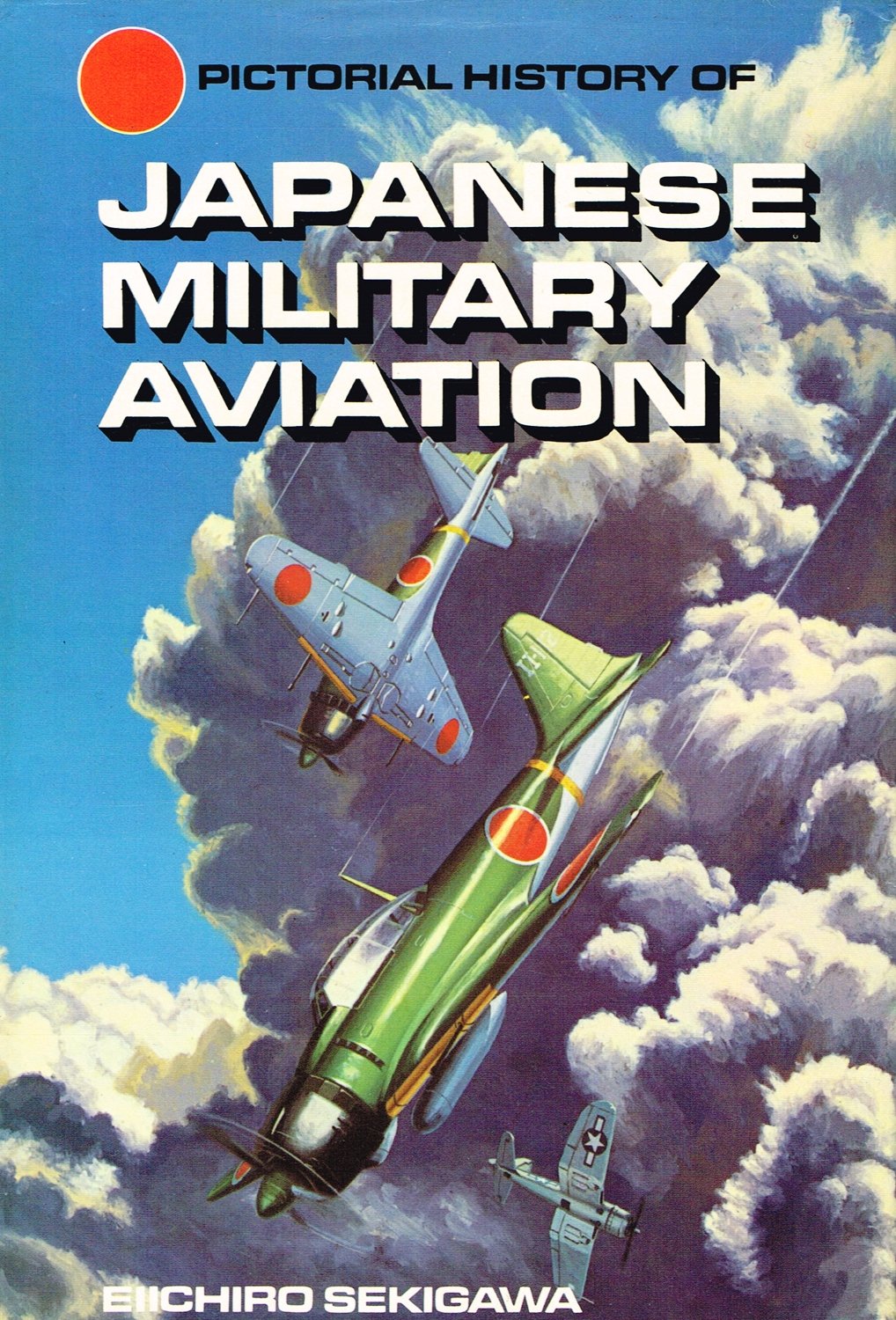Pictorial history of Japanese military aviation by Eiichiro Sekigawa ...