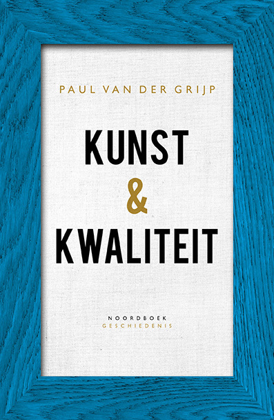 Kunst & kwaliteit by Paul van der Grijp | Goodreads