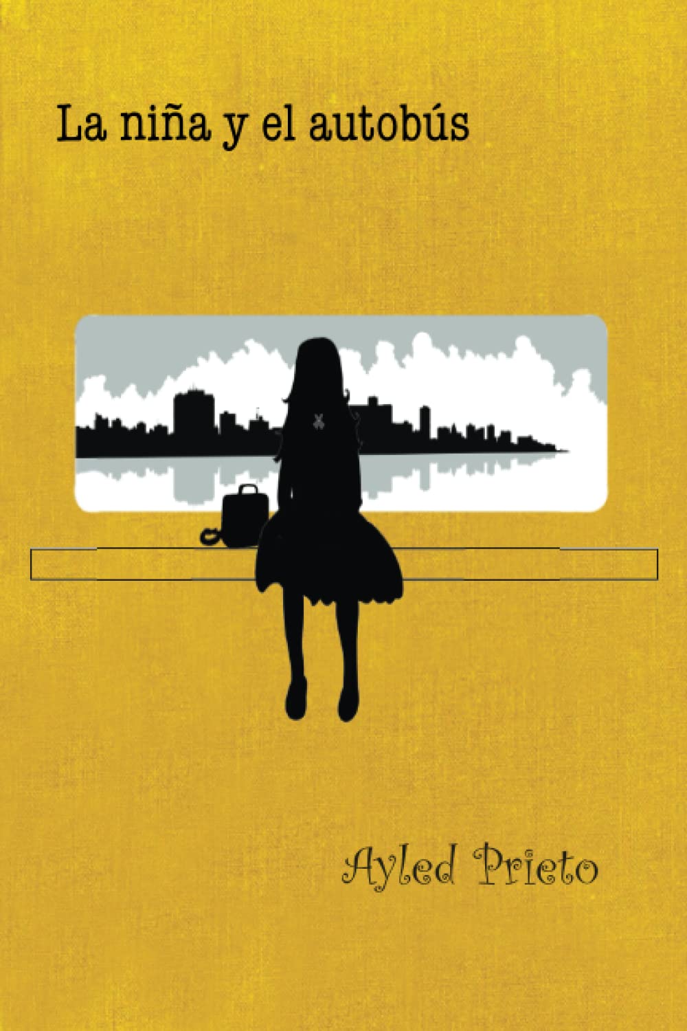La niña y el autobús (Spanish Edition) by Ayled Prieto | Goodreads