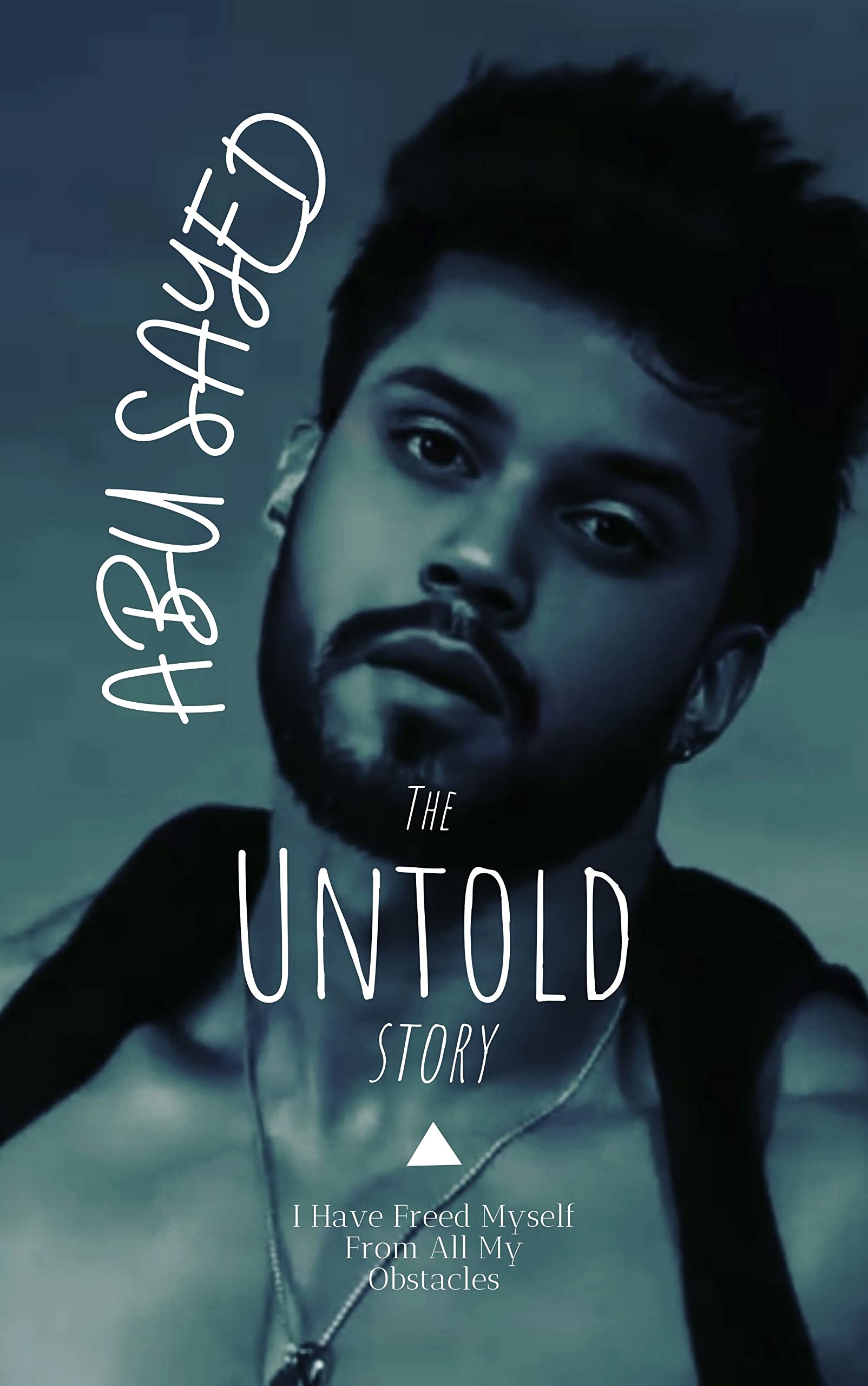 Abu Sayed: The Untold Story by Abu Sayed | Goodreads