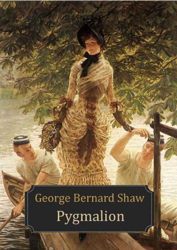 Pygmalion (linked table of contents) by George Bernard Shaw | Goodreads