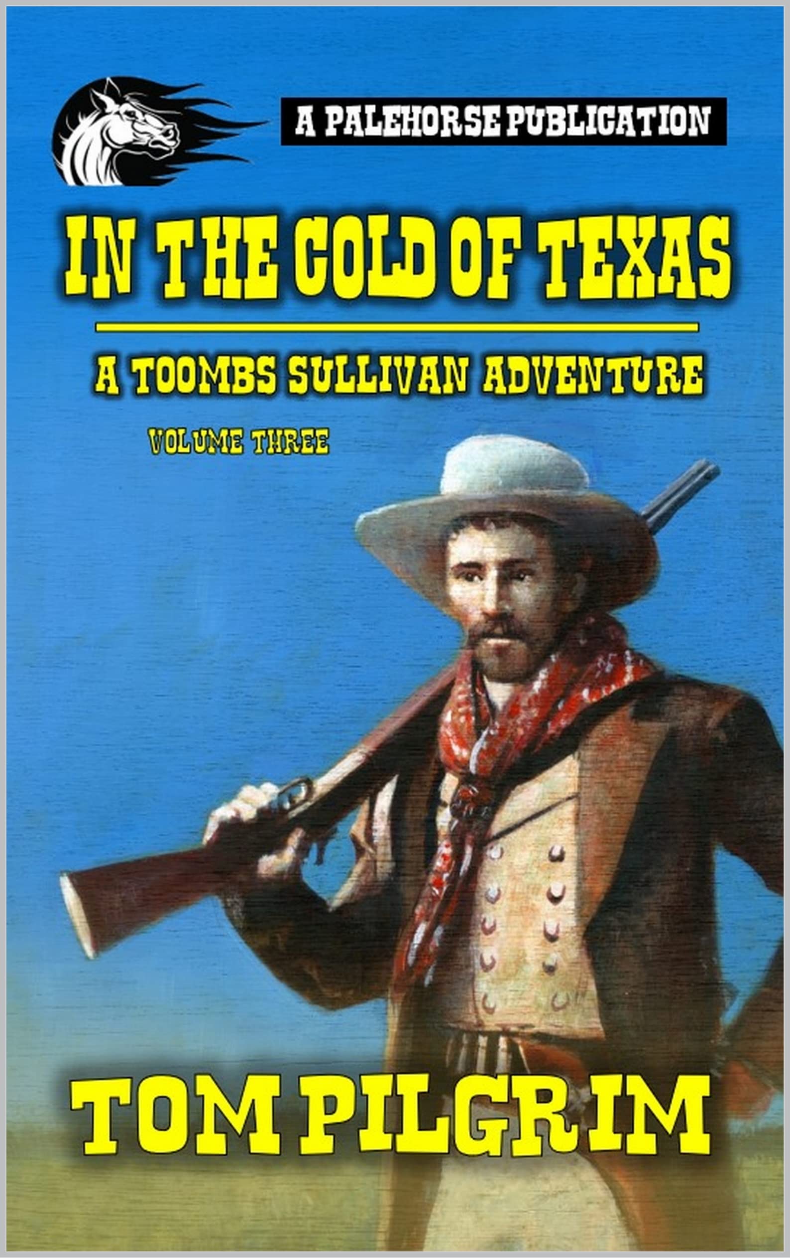 In the Cold of Texas: A Classic Western by Tom Pilgrim | Goodreads