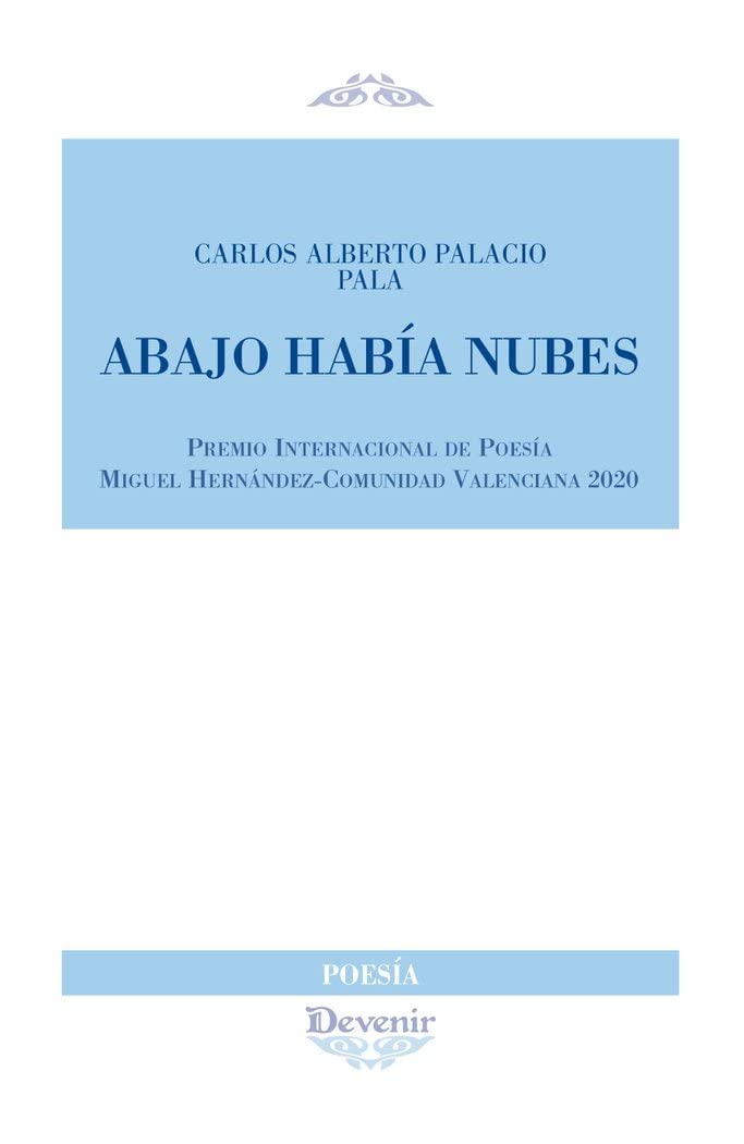 Abajo había nubes by Carlos Alberto Palacio Pala | Goodreads