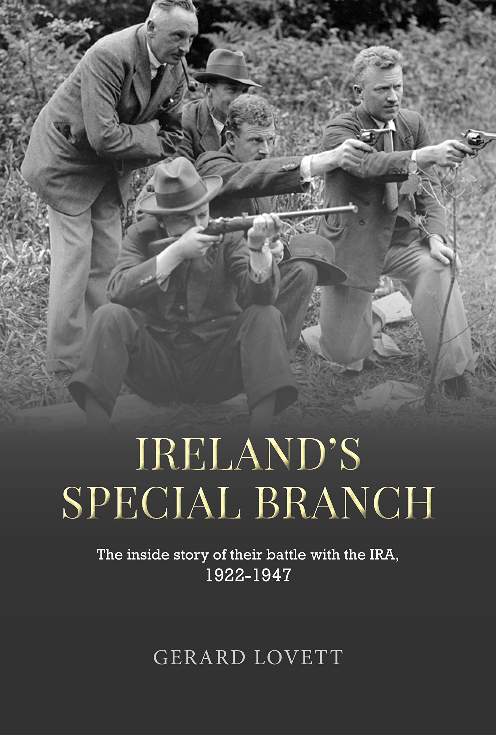 Ireland’s Special Branch: The inside story of their battle with the IRA ...