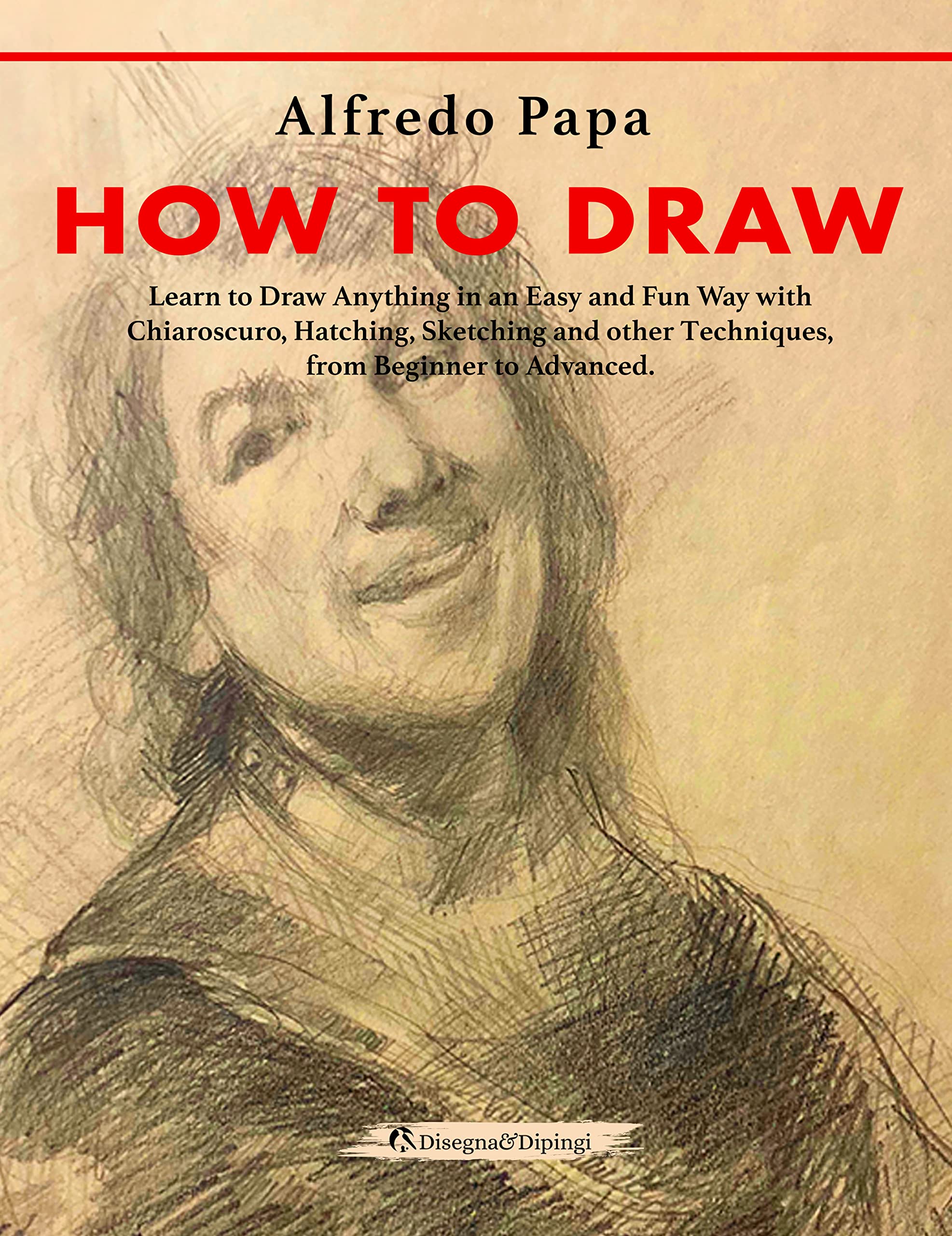 How to Draw: Learn to Draw Anything in an Easy and Fun Way with ...