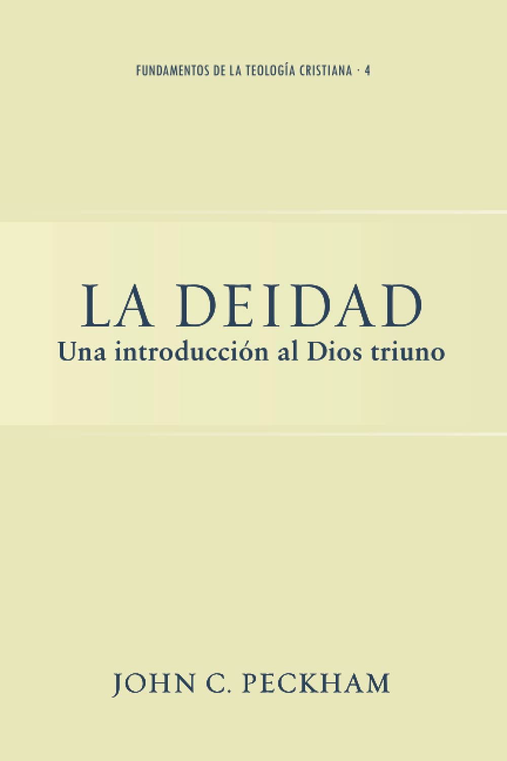 La Deidad: Una introducción al Dios triuno by John C. Peckham | Goodreads