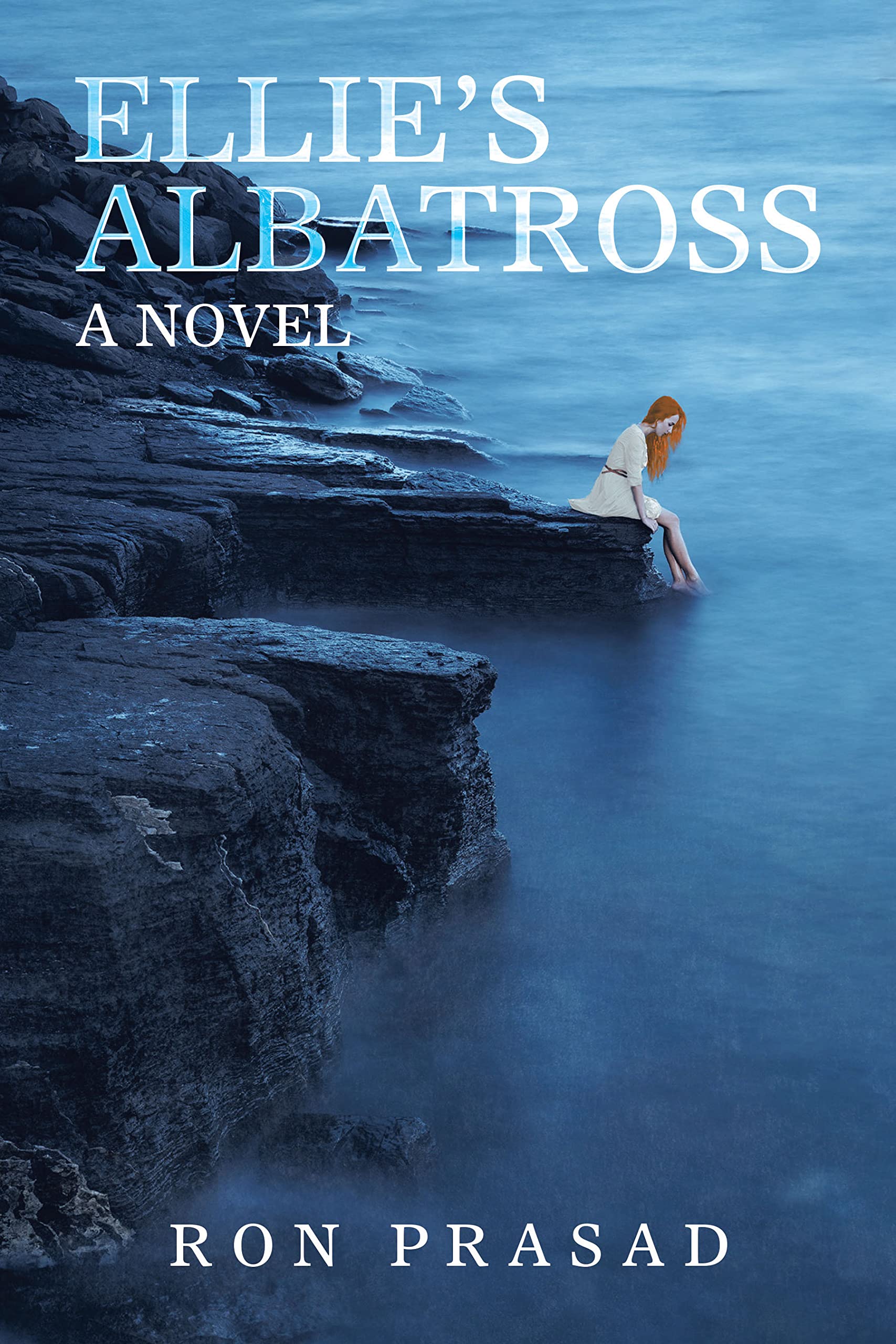 Ellie’s Albatross: A Novel by Ron Prasad | Goodreads