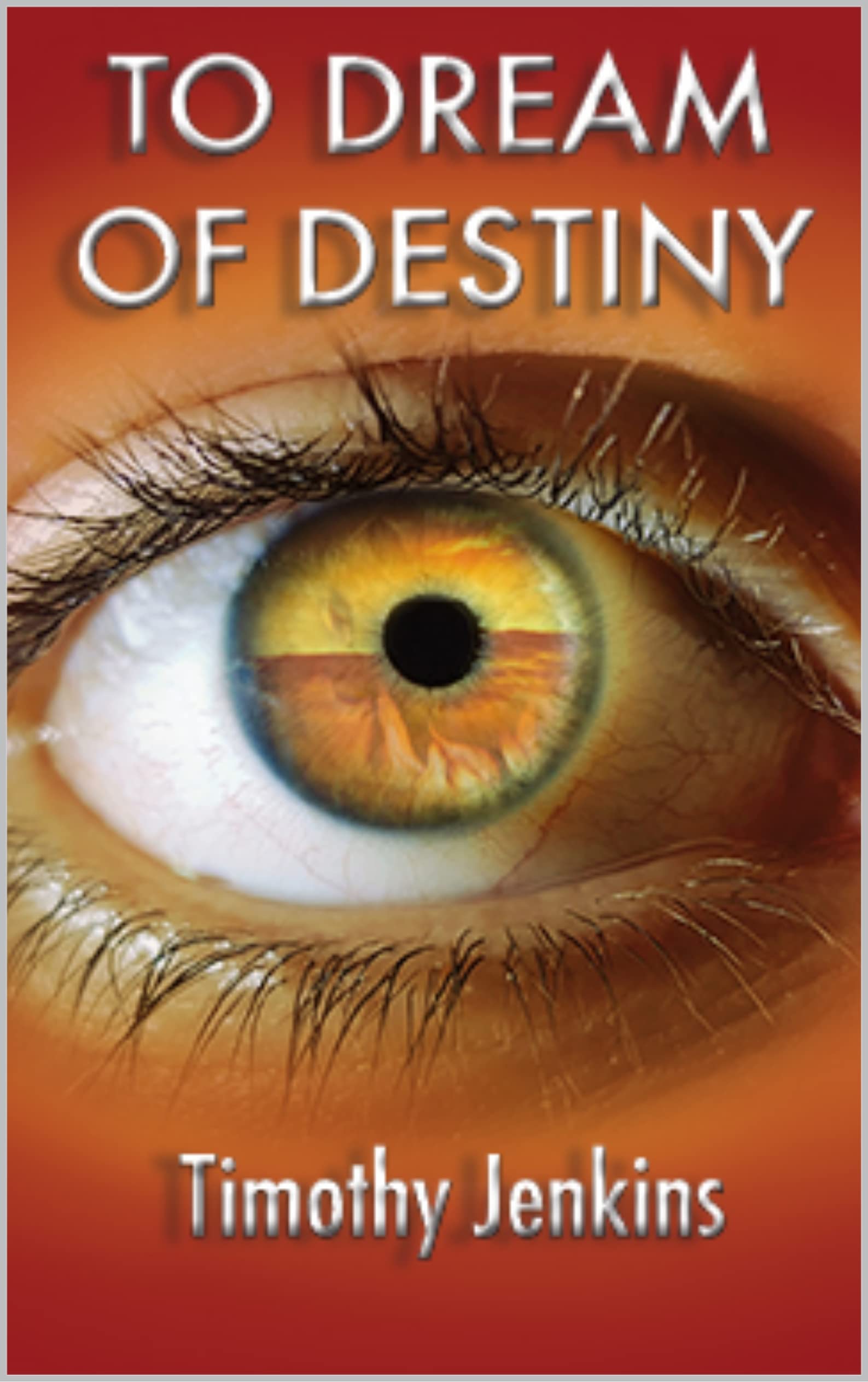 To Dream of Destiny by Timothy Jenkins | Goodreads