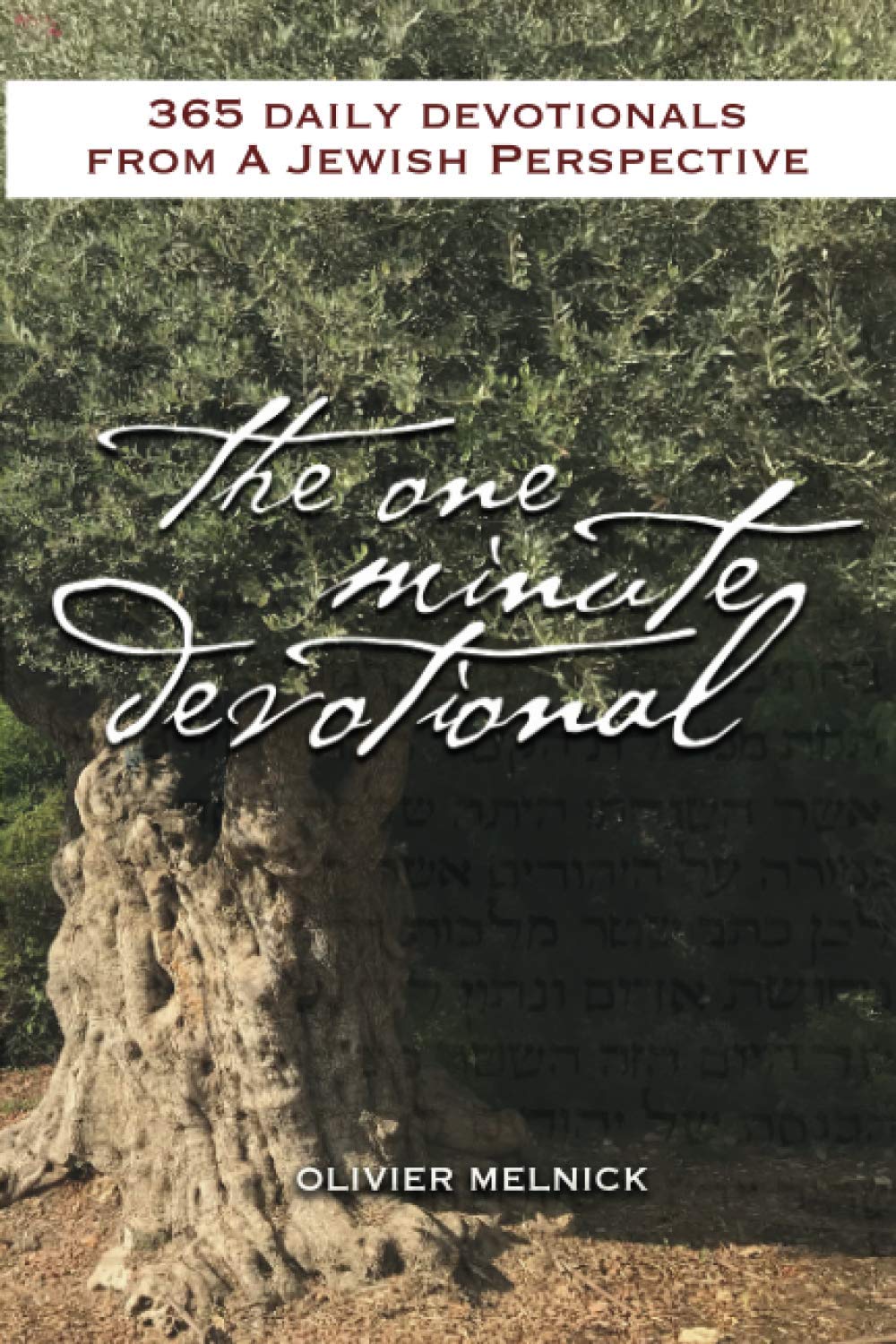 The 1 Minute Devotional: 365 Daily Devotionals from a Jewish Perspective by Olivier Jack Melnick ...