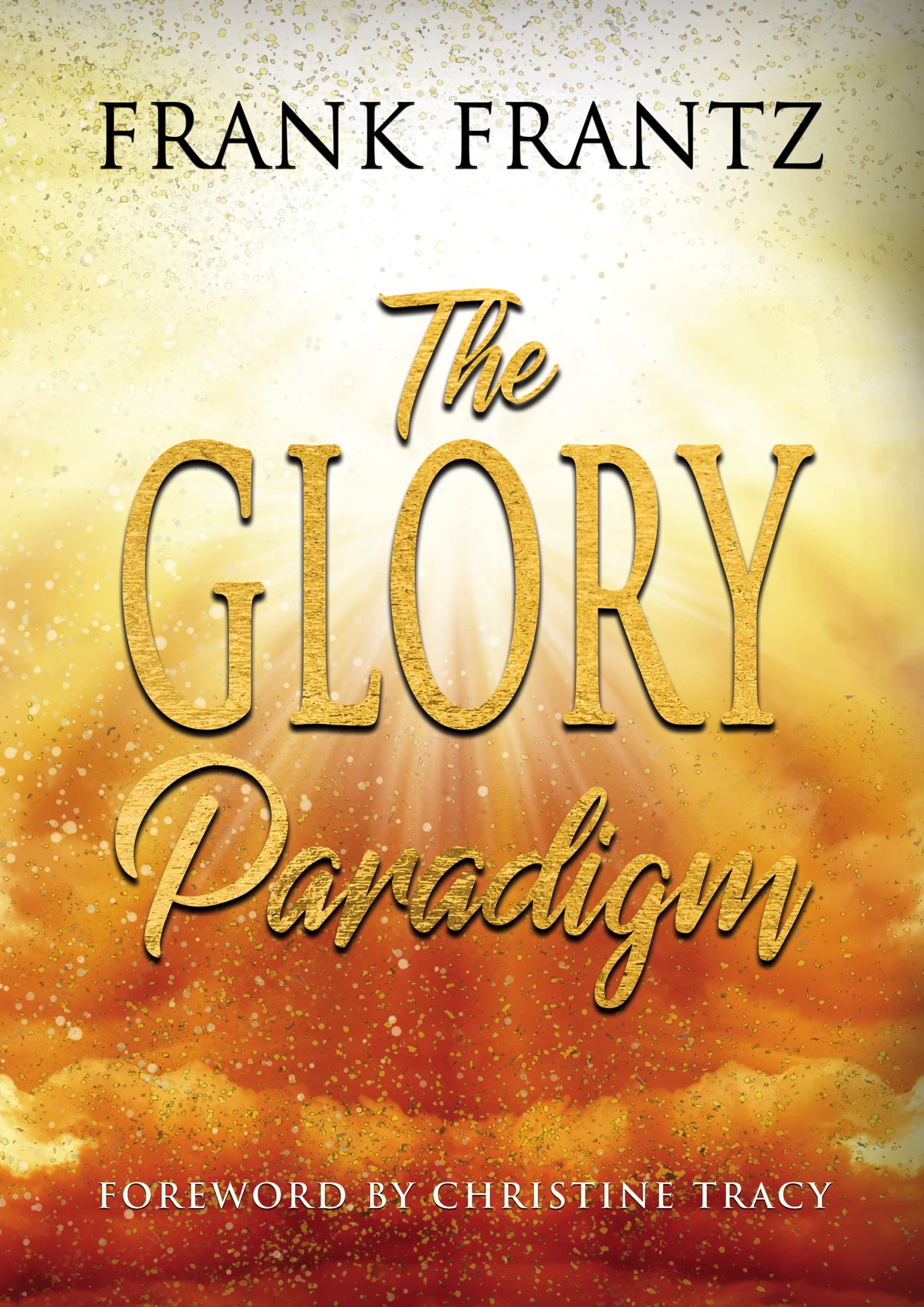 The Glory Paradigm by Frank Frantz | Goodreads