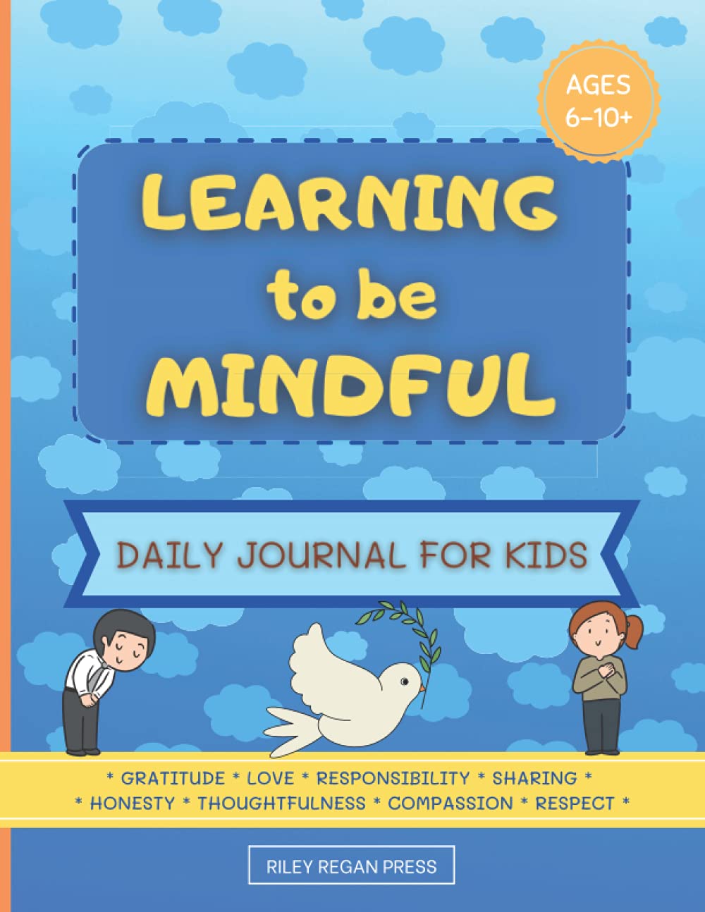 Learning to be Mindful: Daily Journal for Kids: A Workbook for Helping ...