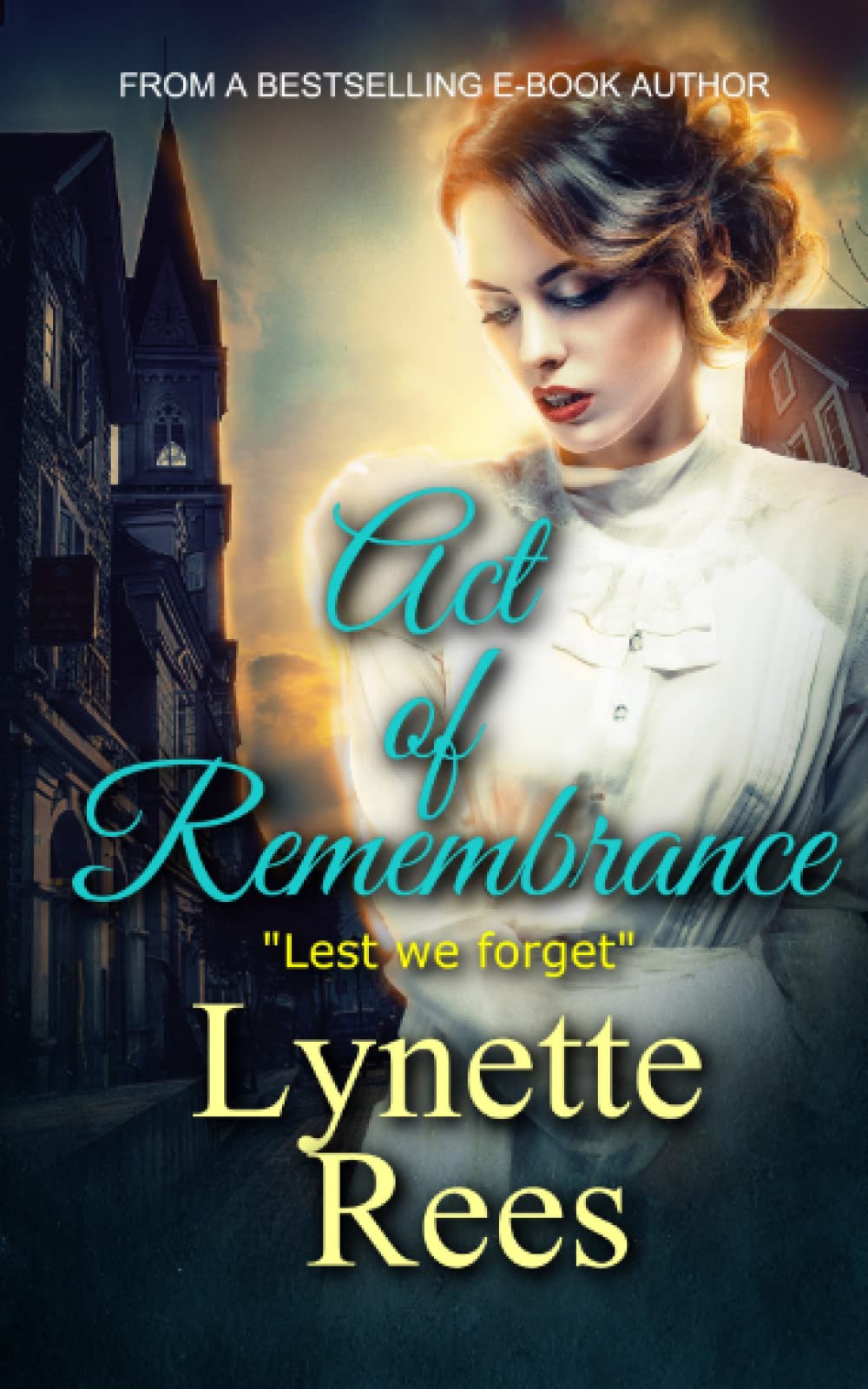 Act of Remembrance (The Wakeford Chronicles) by Lynette Rees | Goodreads