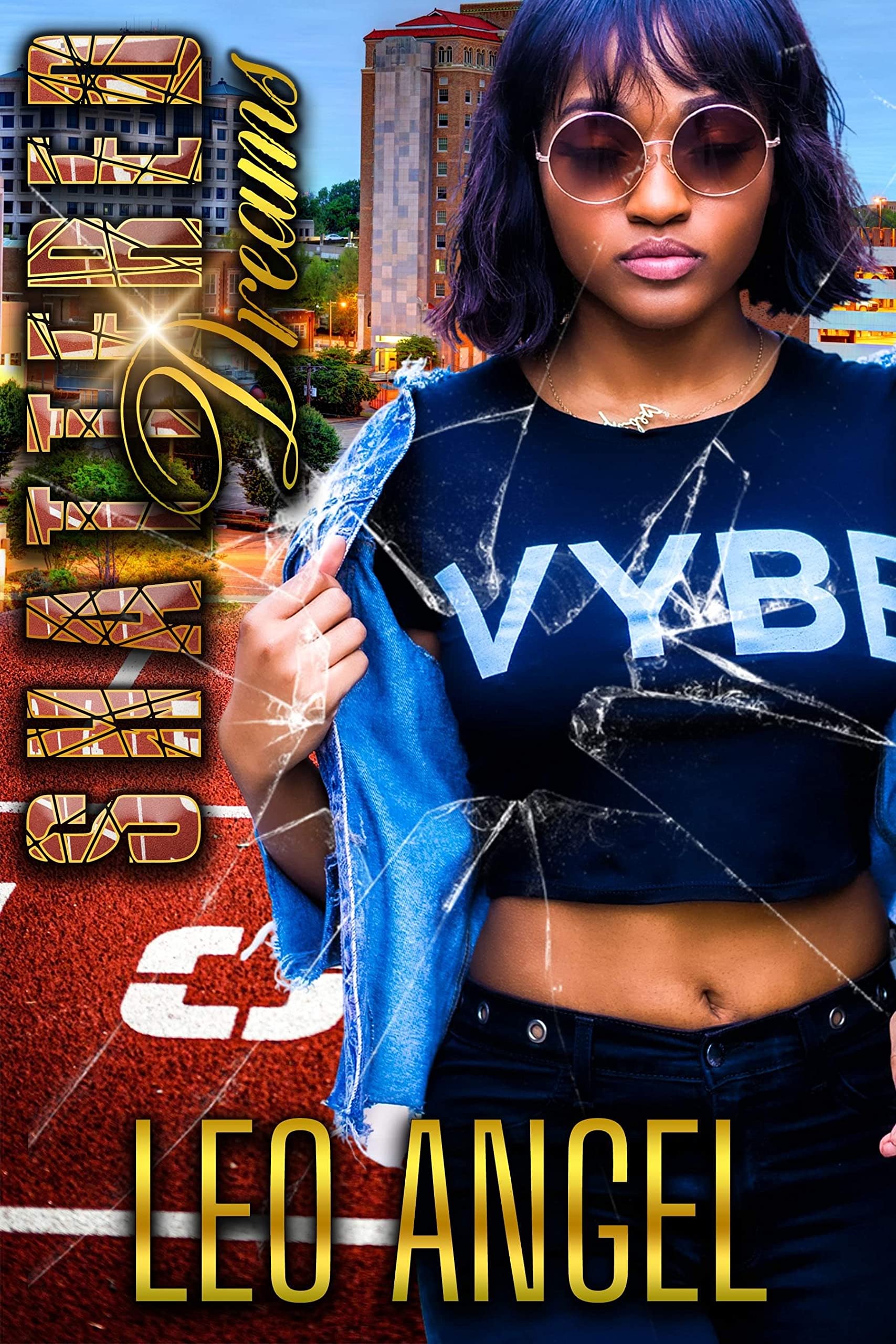 Shattered Dreams by Leo Angel | Goodreads