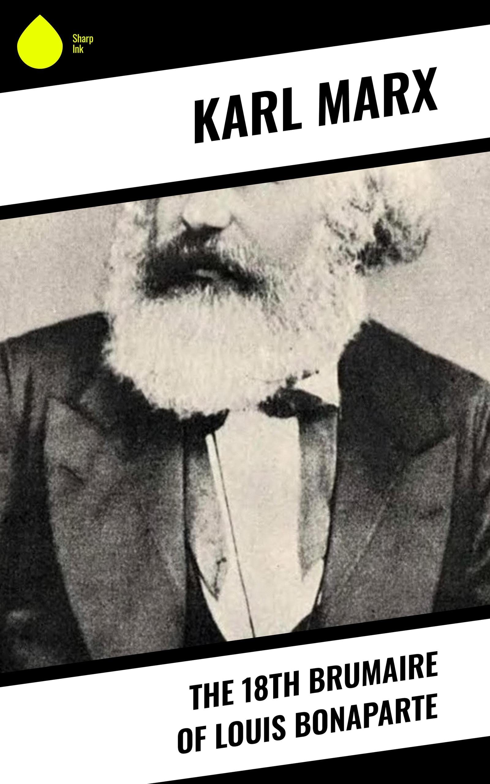 The 18th Brumaire of Louis Bonaparte by Karl Marx | Goodreads