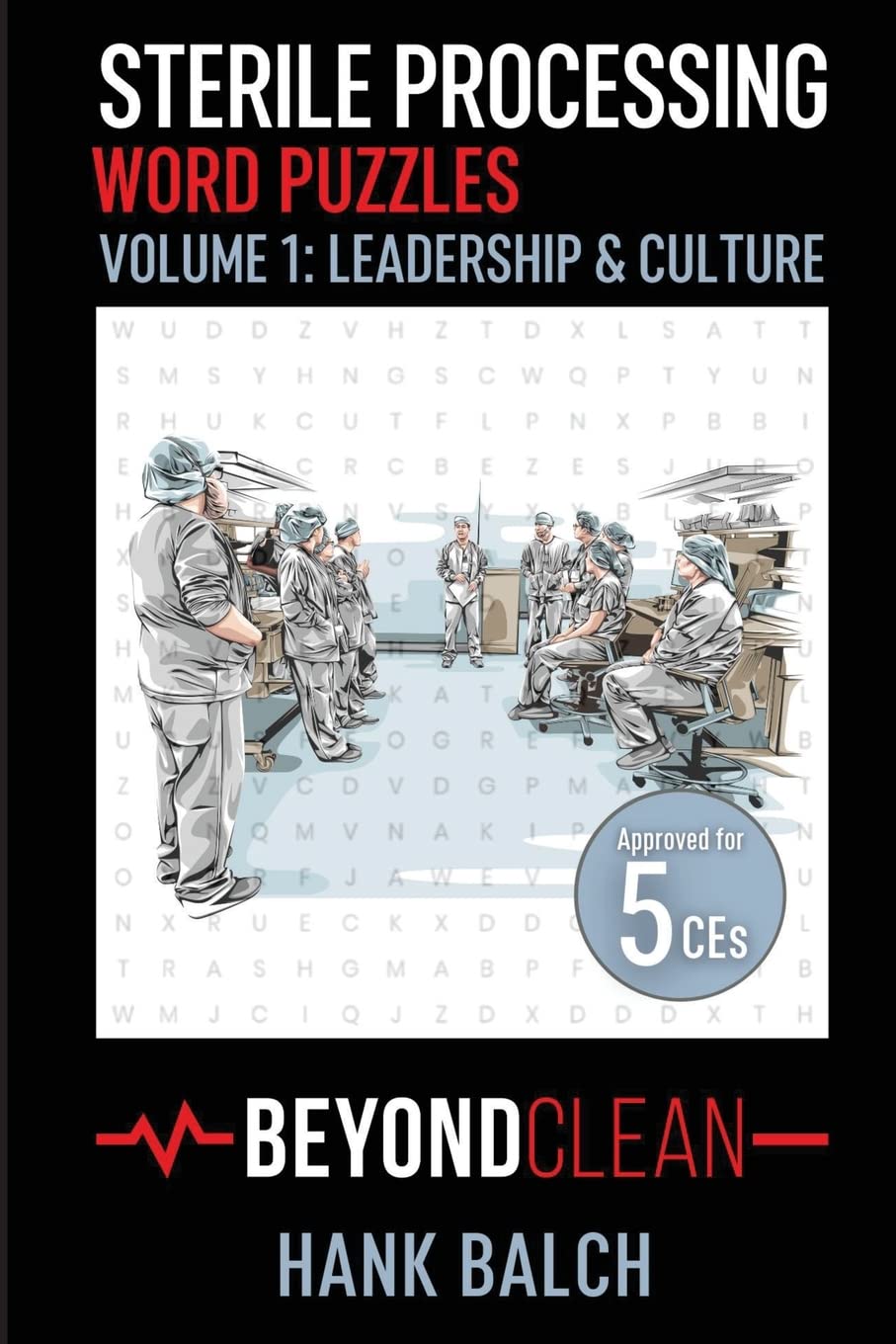 Sterile Processing Word Puzzles Vol.1: Leadership & Culture by Hank Balch | Goodreads
