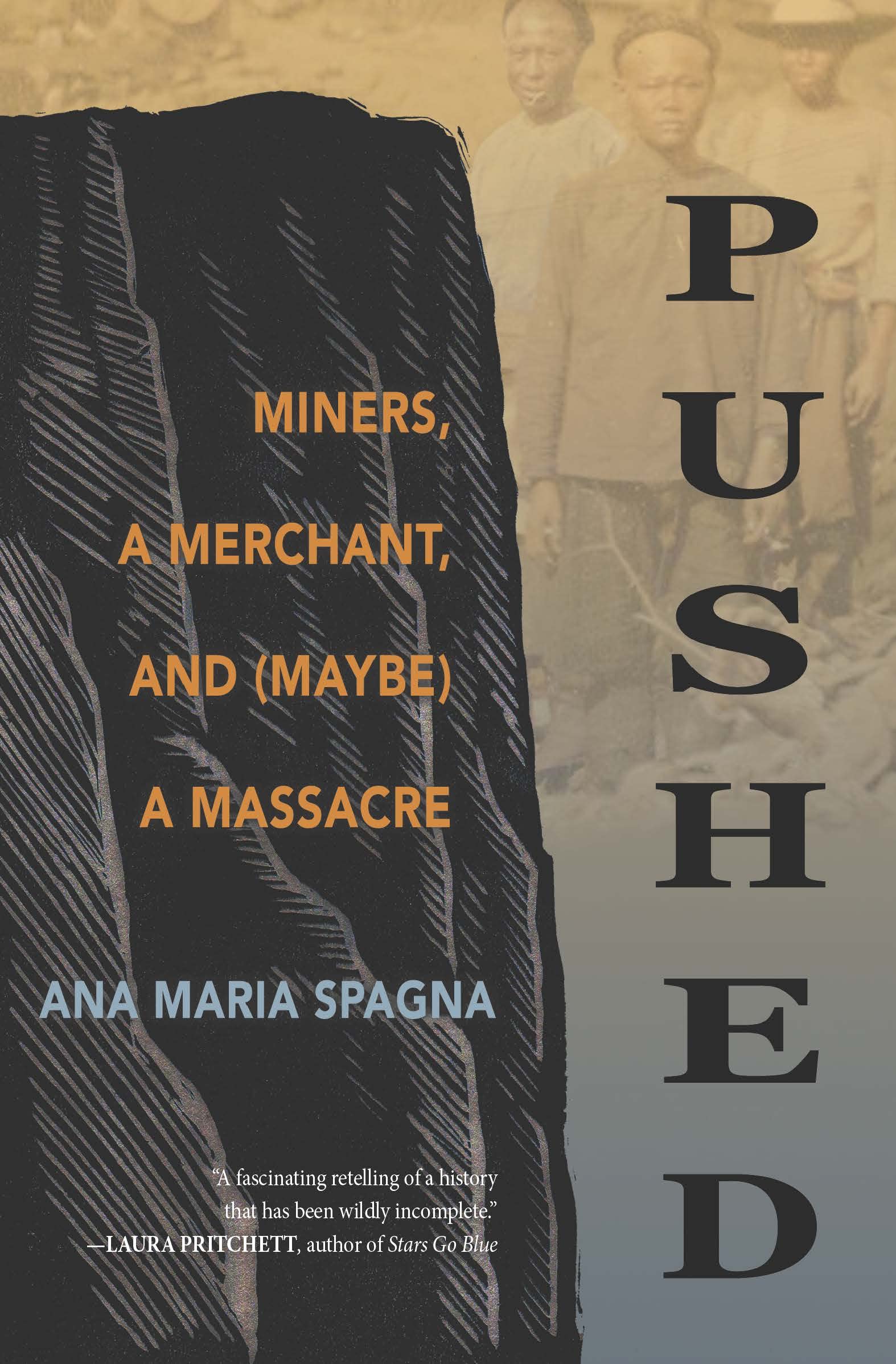 Pushed: Miners, a Merchant, and (Maybe) a Massacre by Ana Maria Spagna ...