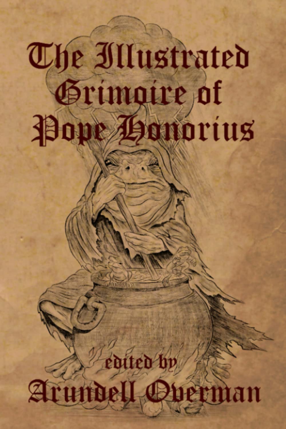 The Illustrated Grimoire of Pope Honorius by Arundell Overman | Goodreads