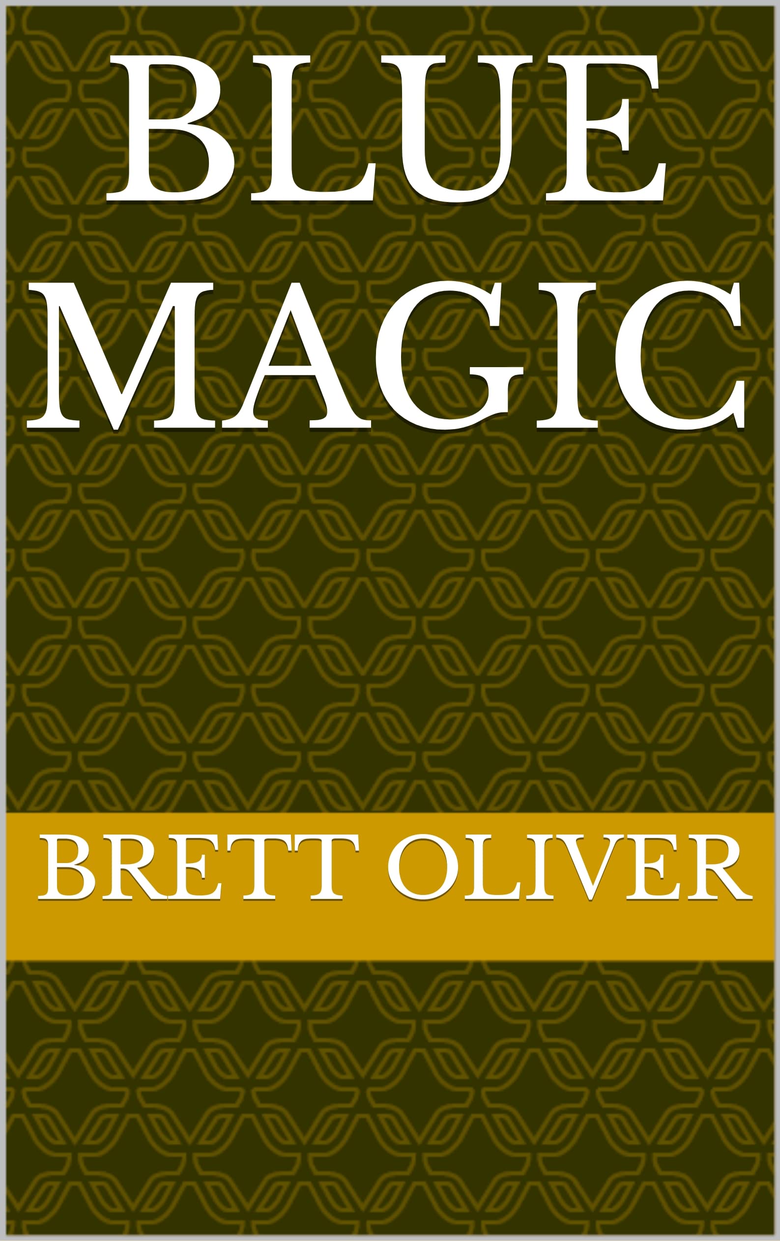 Blue Magic by Brett Oliver | Goodreads
