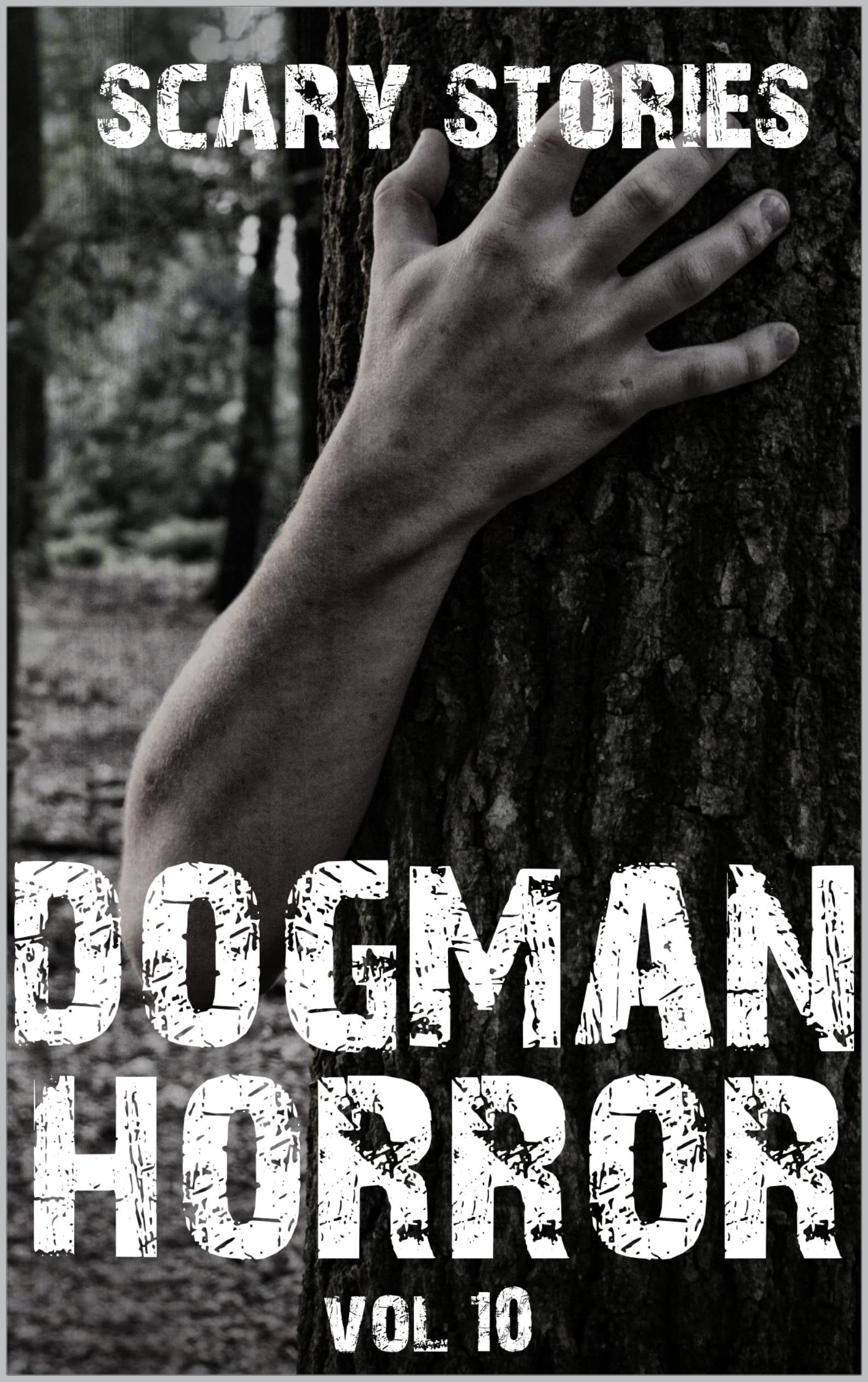 SCARY DOGMEN HORROR STORIES : VOL 10. by Ben Beast | Goodreads