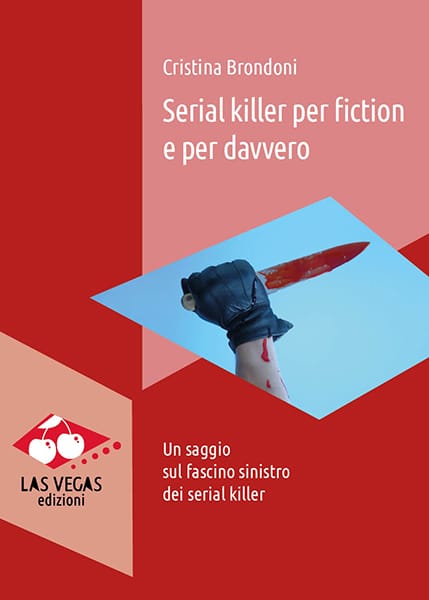 Serial killer per fiction e per davvero by Cristina Brondoni | Goodreads