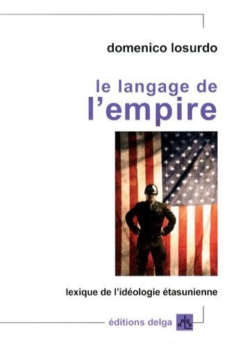 Le Langage de l'Empire. Lexique de l'idéologie étatsunienne by Domenico ...