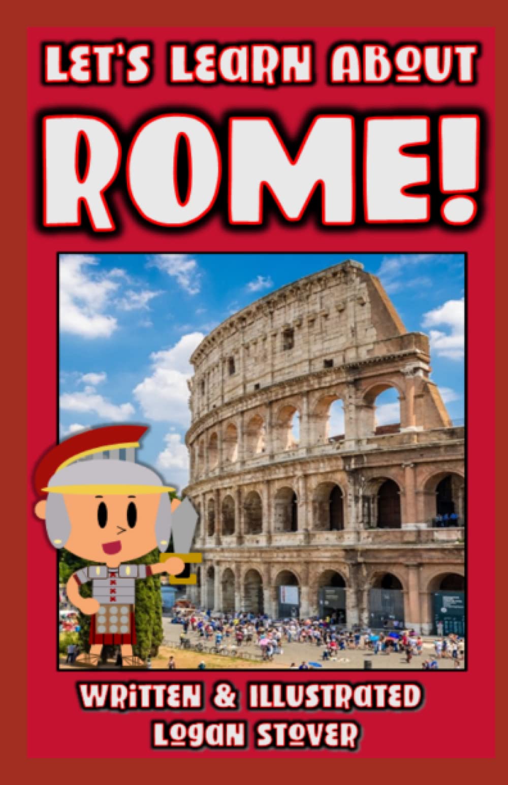 Let’s Learn About Rome!: History books for children! Learn about the ...